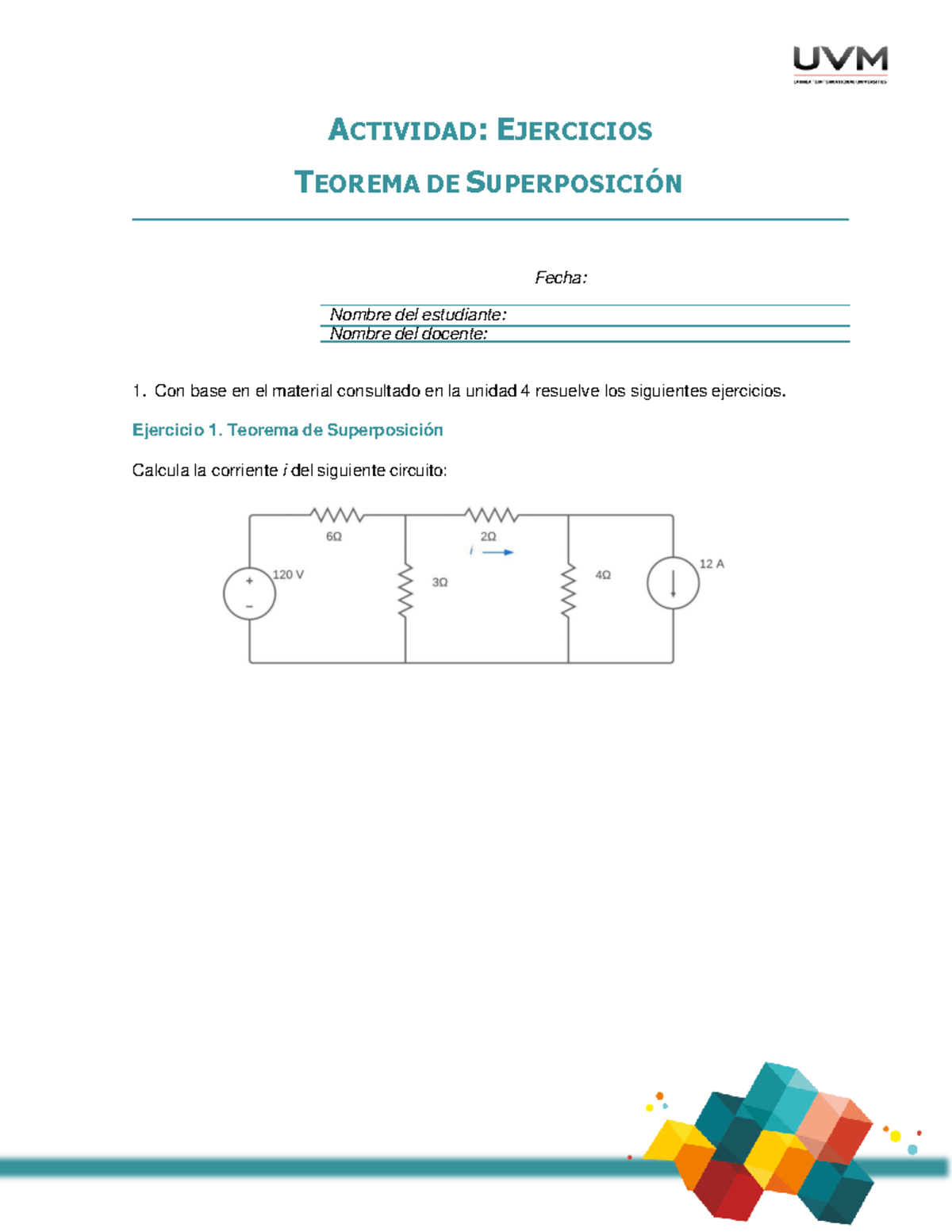 Act1ocircuitos - ACTIVIDAD: EJERCICIOS TEOREMA DE SUPERPOSICIÓN Fecha ...