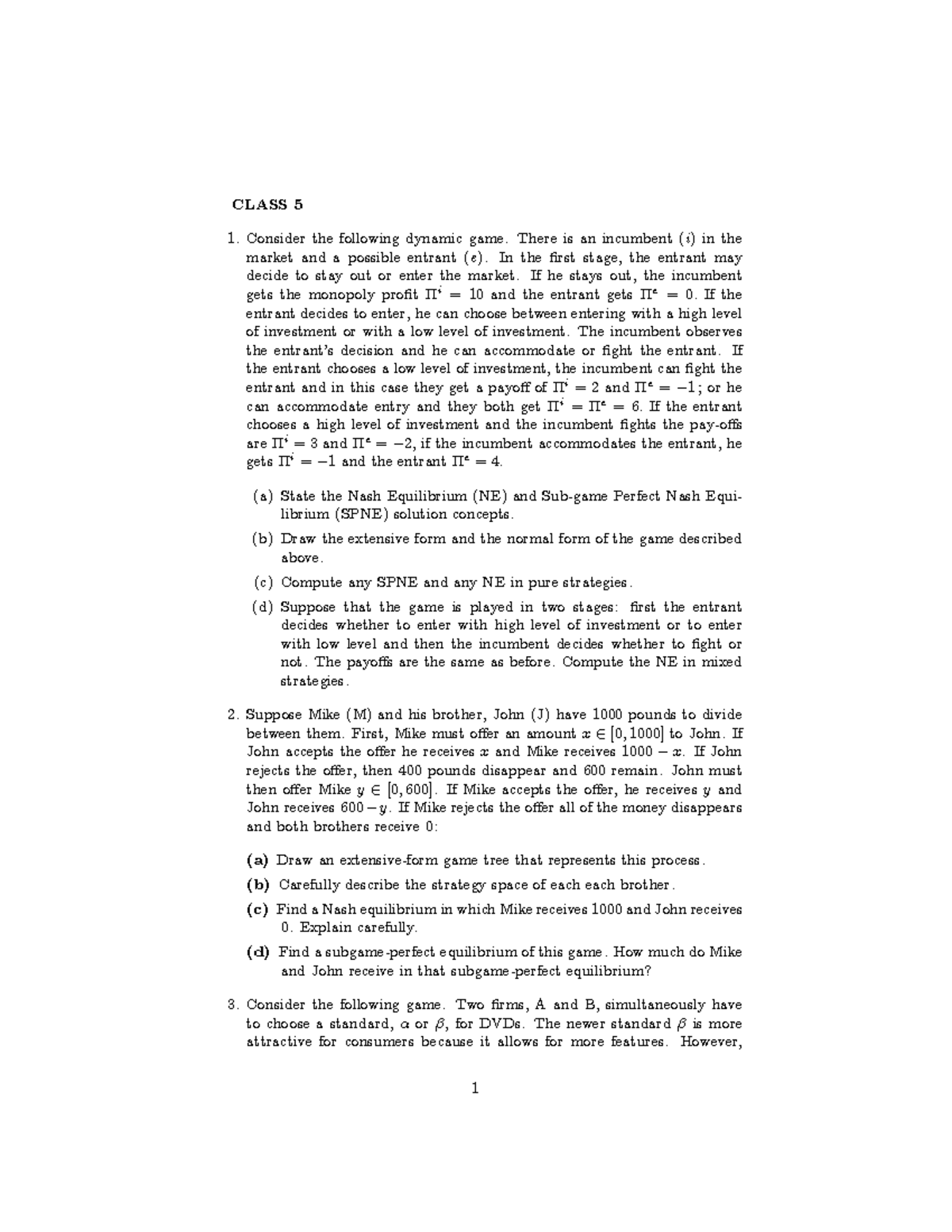 Ps3 - Problem set 3 - CLASS 5 Consider the following dynamic game. There is an incumbent (i) in ...