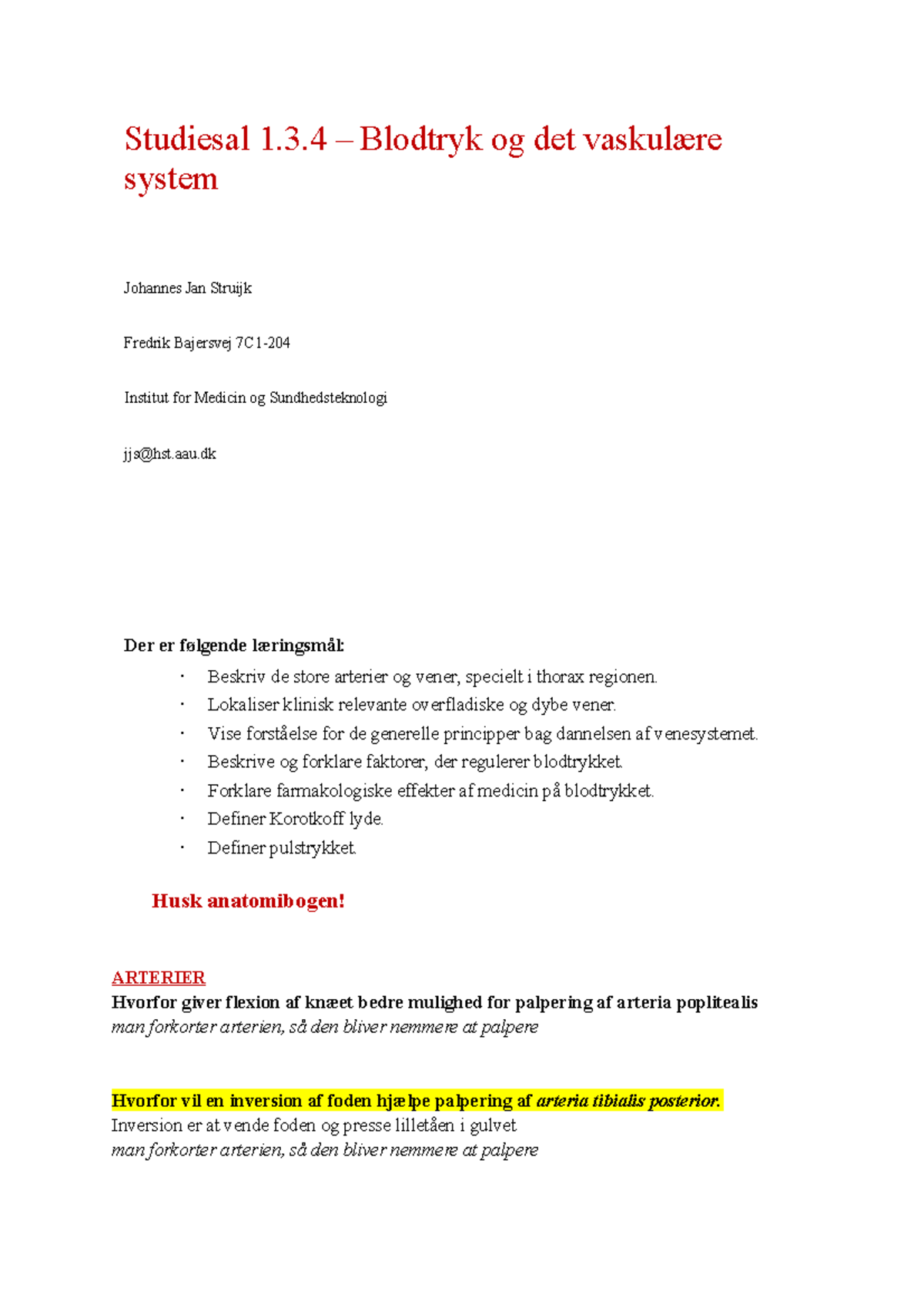 M1.3 WS4 - M1.3 WS4.docx - Studiesal 1.3 – Blodtryk og det vaskulære system Johannes Jan Struijk ...