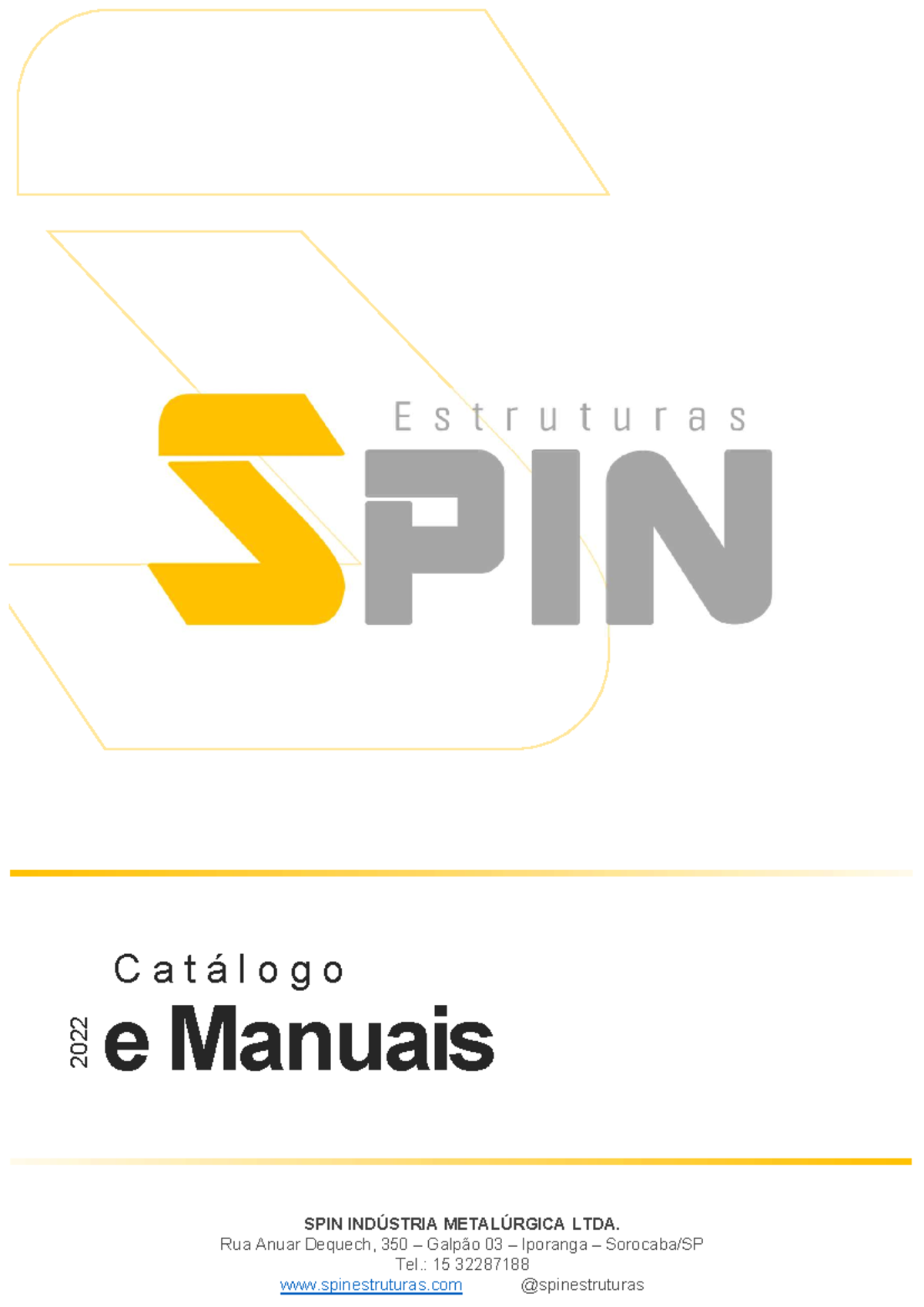 Catalogo-SPIN - SPIN INDÚSTRIA METALÚRGICA LTDA. Rua Anuar Dequech, 350 – Galpão 03 – Iporanga ...