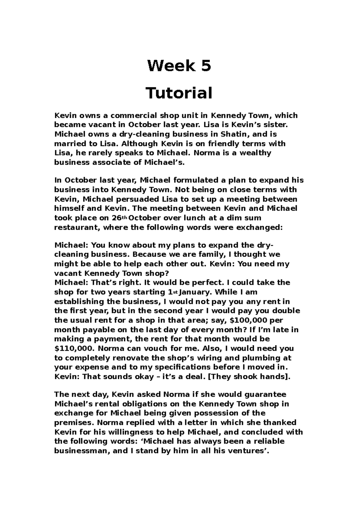 Week 5 contract - tut - Week 5 Tutorial Kevin owns a commercial shop unit in Kennedy Town, which ...