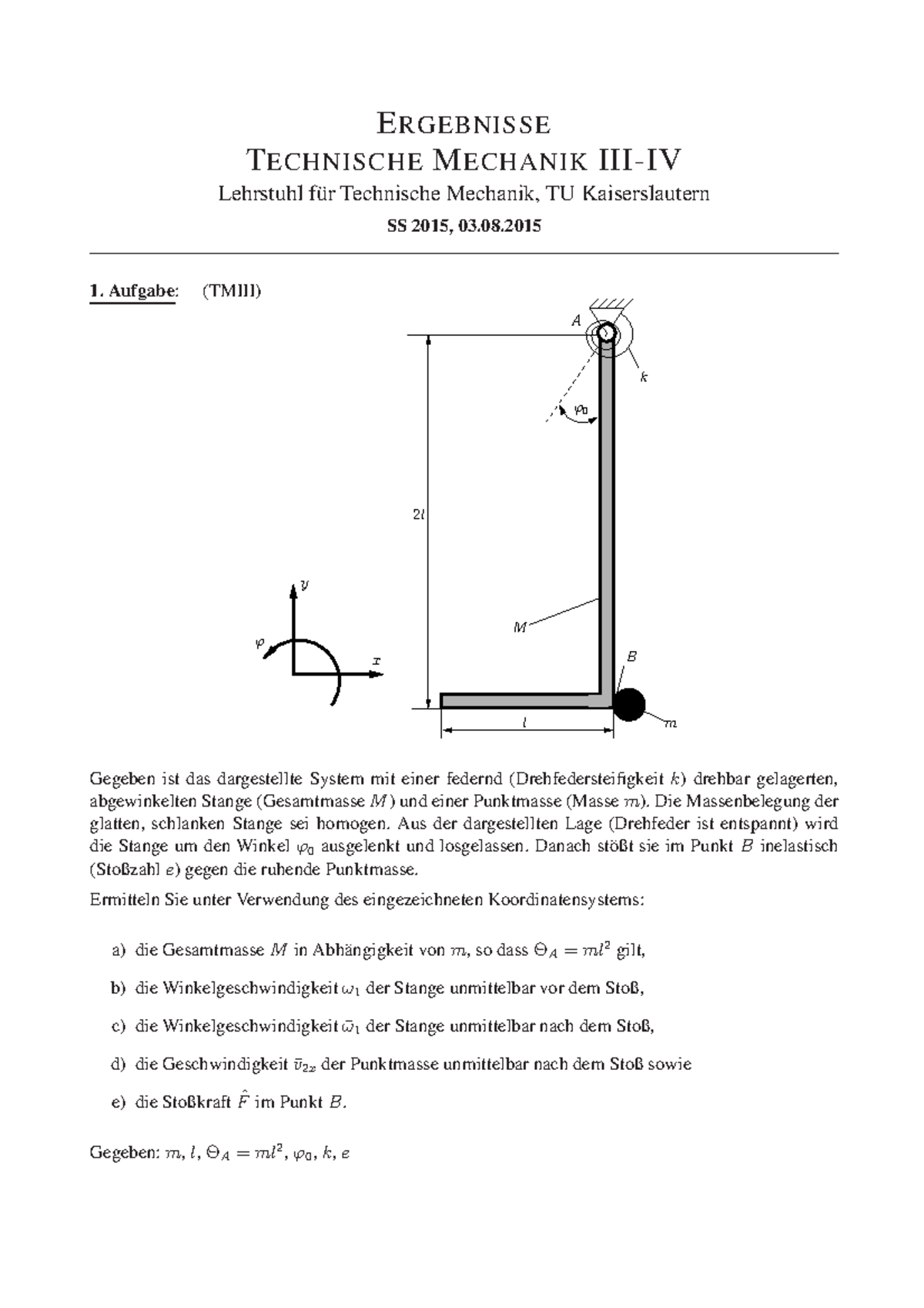 Kurzlösung Sommer Semester 2015 - ERGEBNISSE TECHNISCHE MECHANIK III-IV Lehrstuhl fur Technische ...