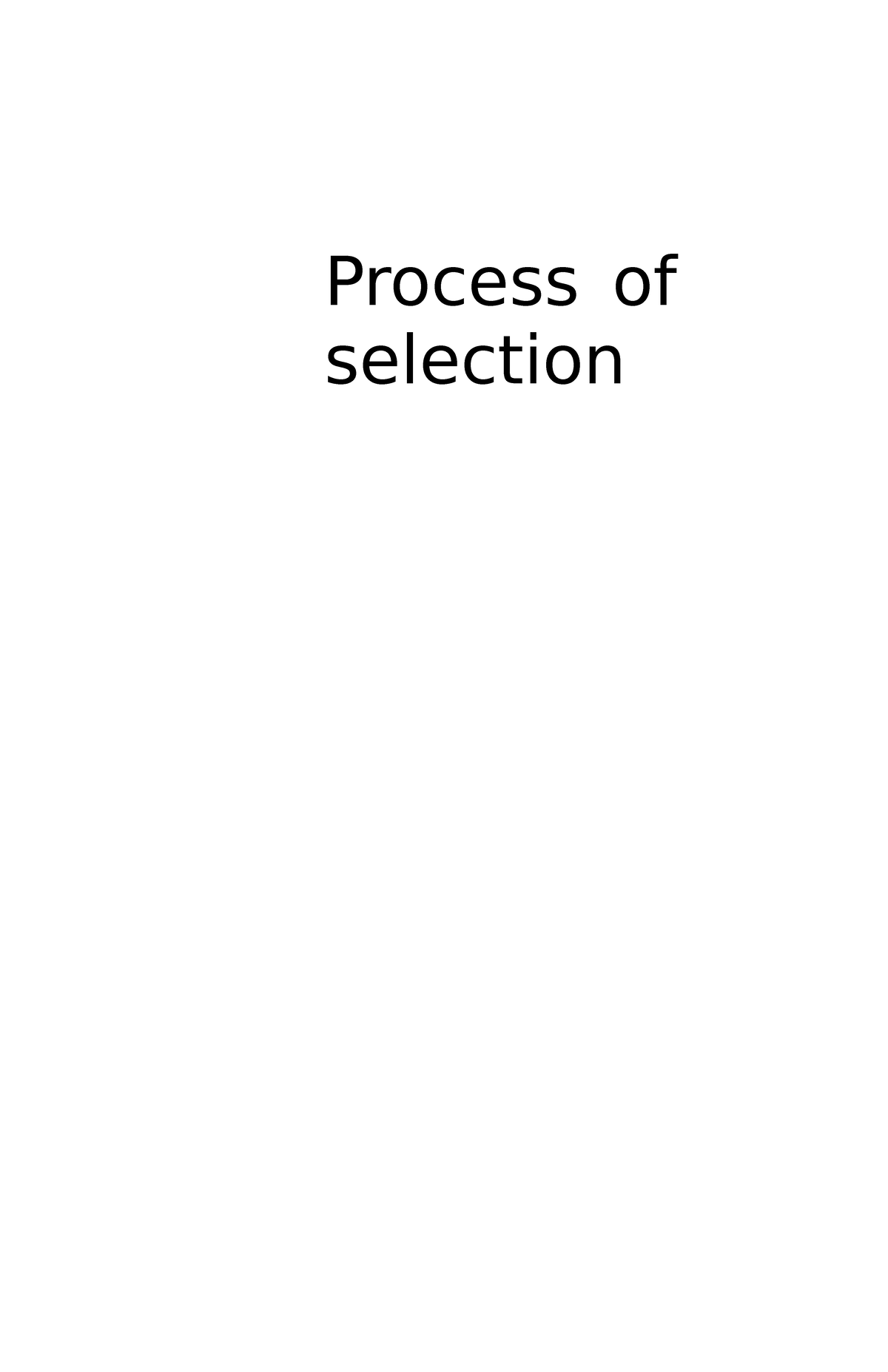 Selection process Selection process - Process of selection Selection process involves the ...