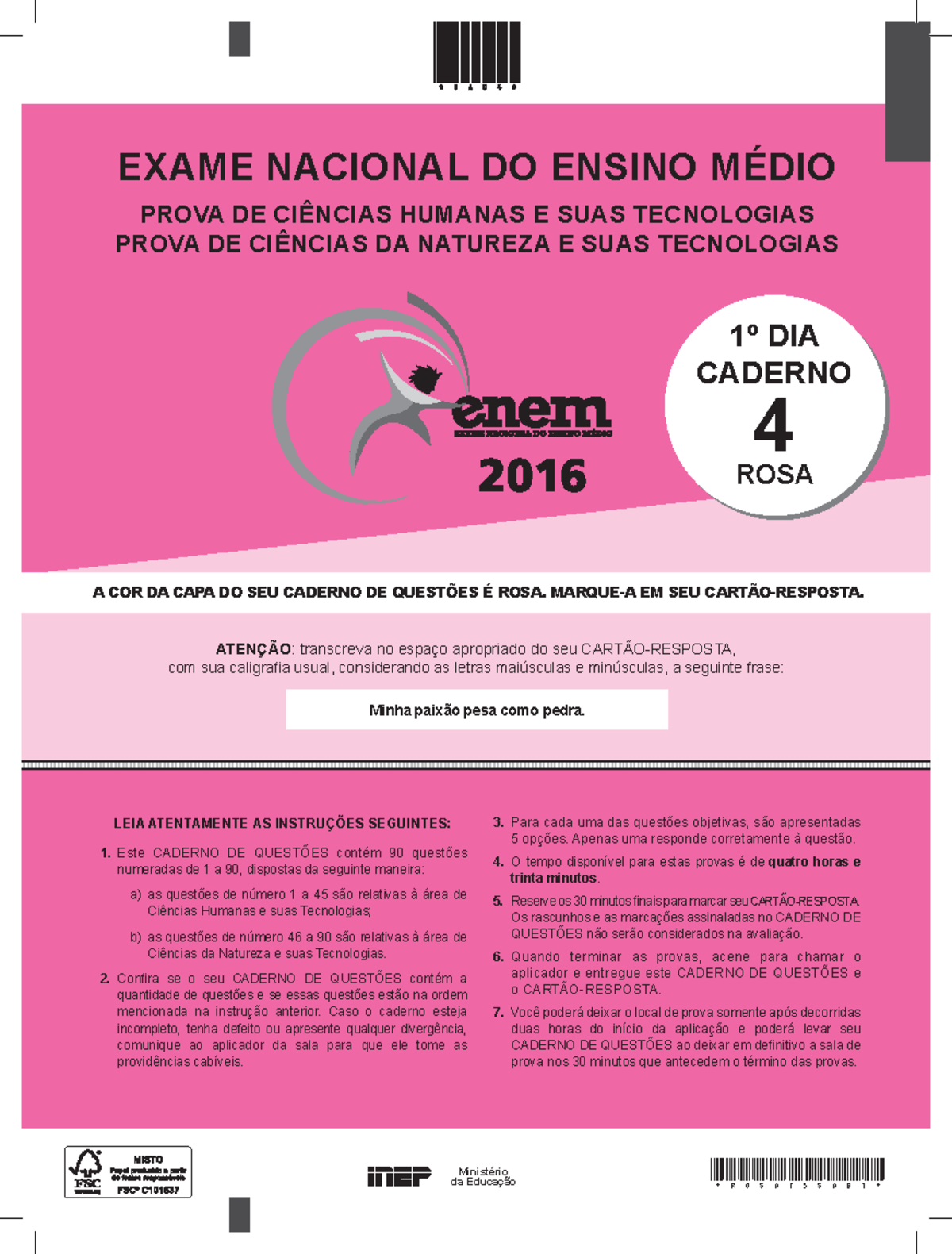 ENEM 2016 - He N - ####### A COR DA CAPA DO SEU CADERNO DE QUESTÕES É ROSA. MARQUE-A EM SEU ...