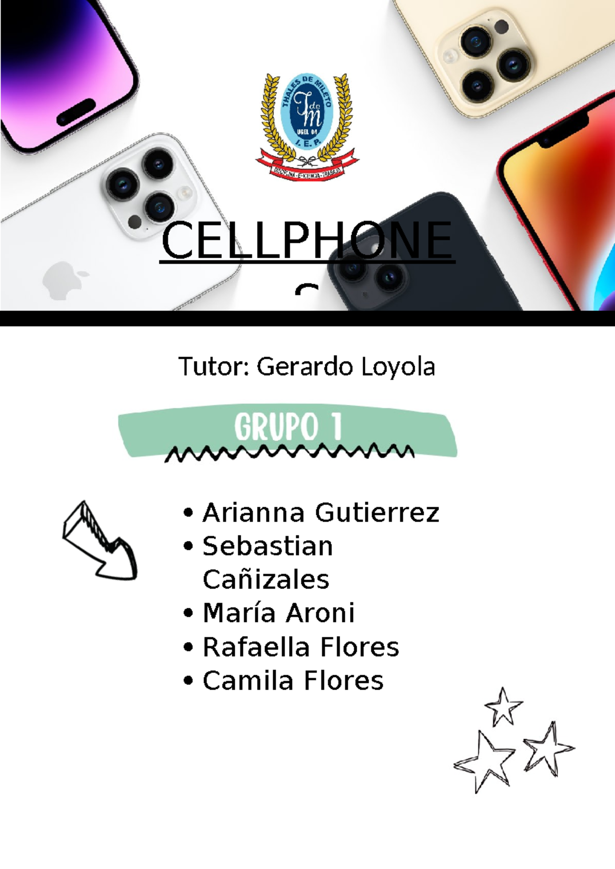 Phone TEAM 1 - CELLPHONE S Arianna Gutierrez Sebastian Cañizales María ...
