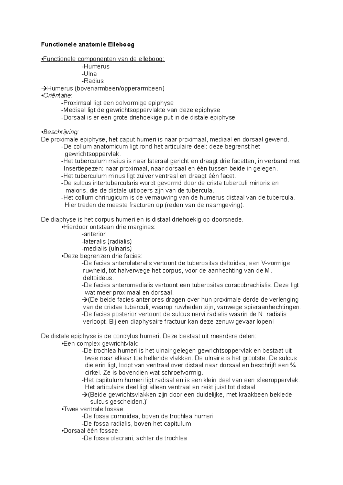 Functionele anatomie Elleboog - collum anatomicum ligt rond het articulaire deel: deze begrenst ...