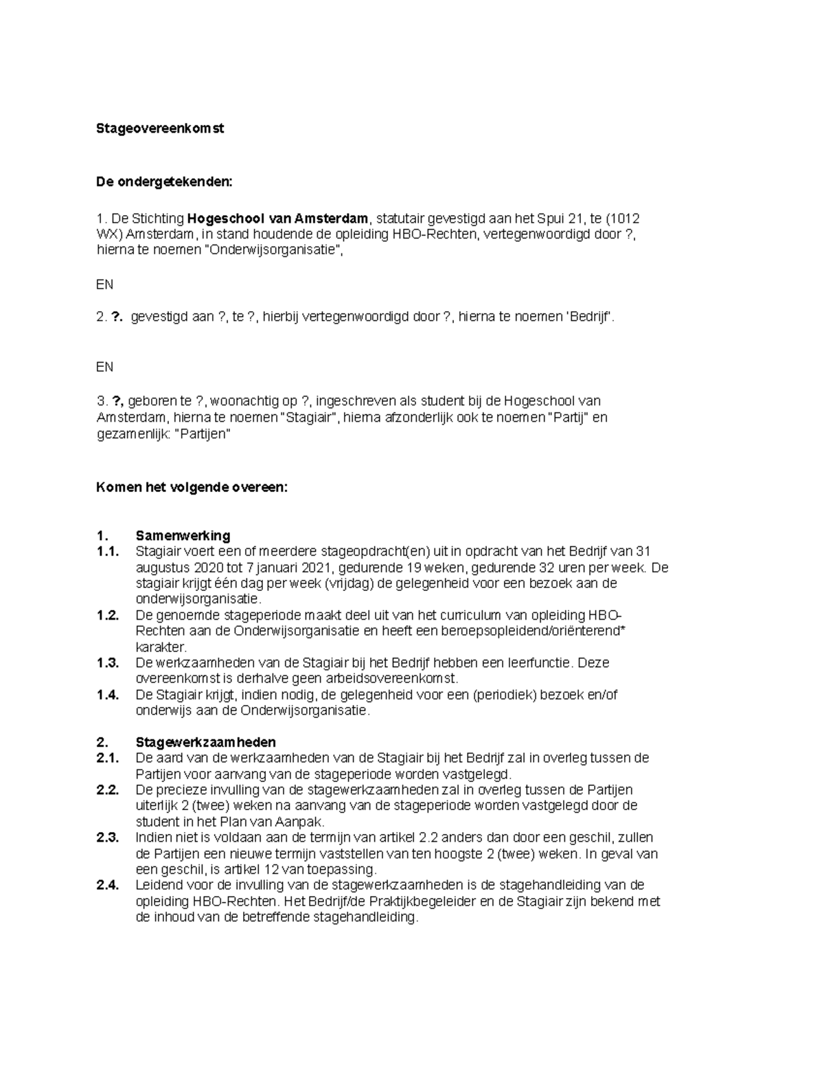 Stageovereenkomst 2020-2021 - Stageovereenkomst De ondergetekenden: De Stichting Hogeschool van ...