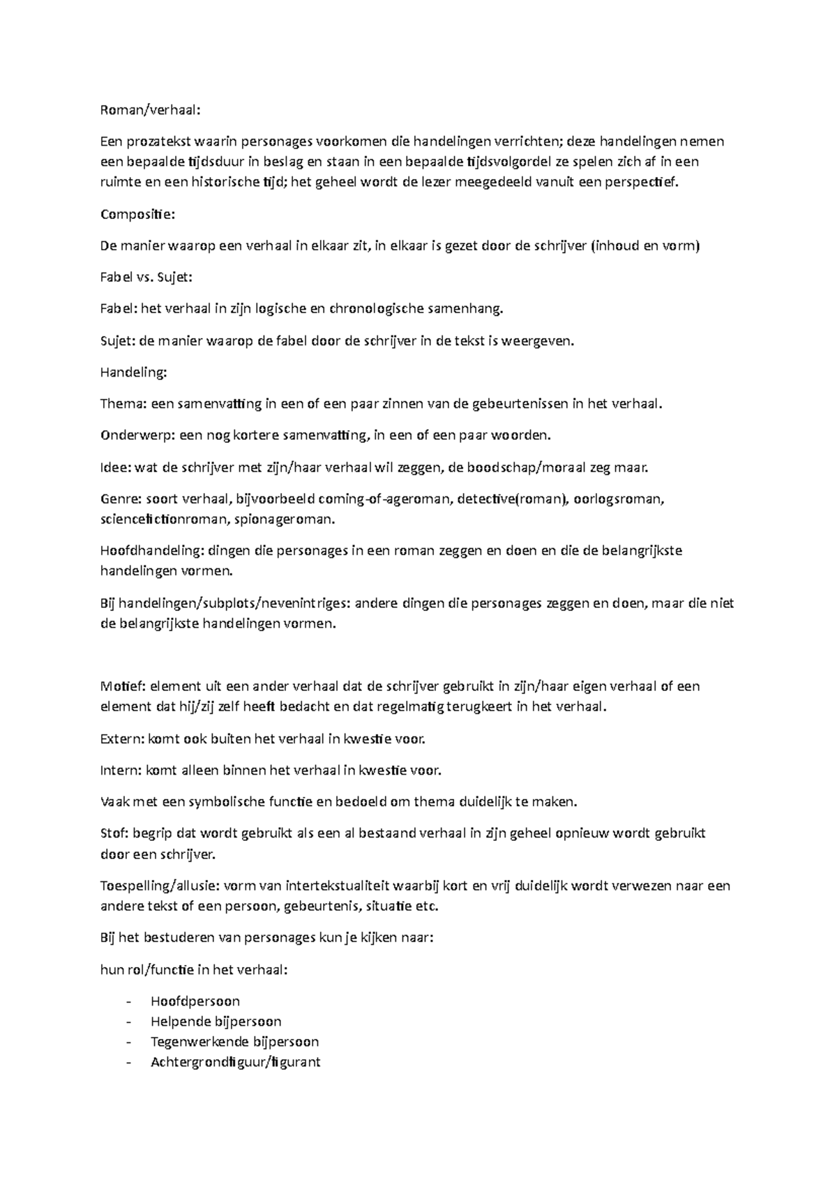 Roman - ...... - Roman/verhaal: Een prozatekst waarin personages ...