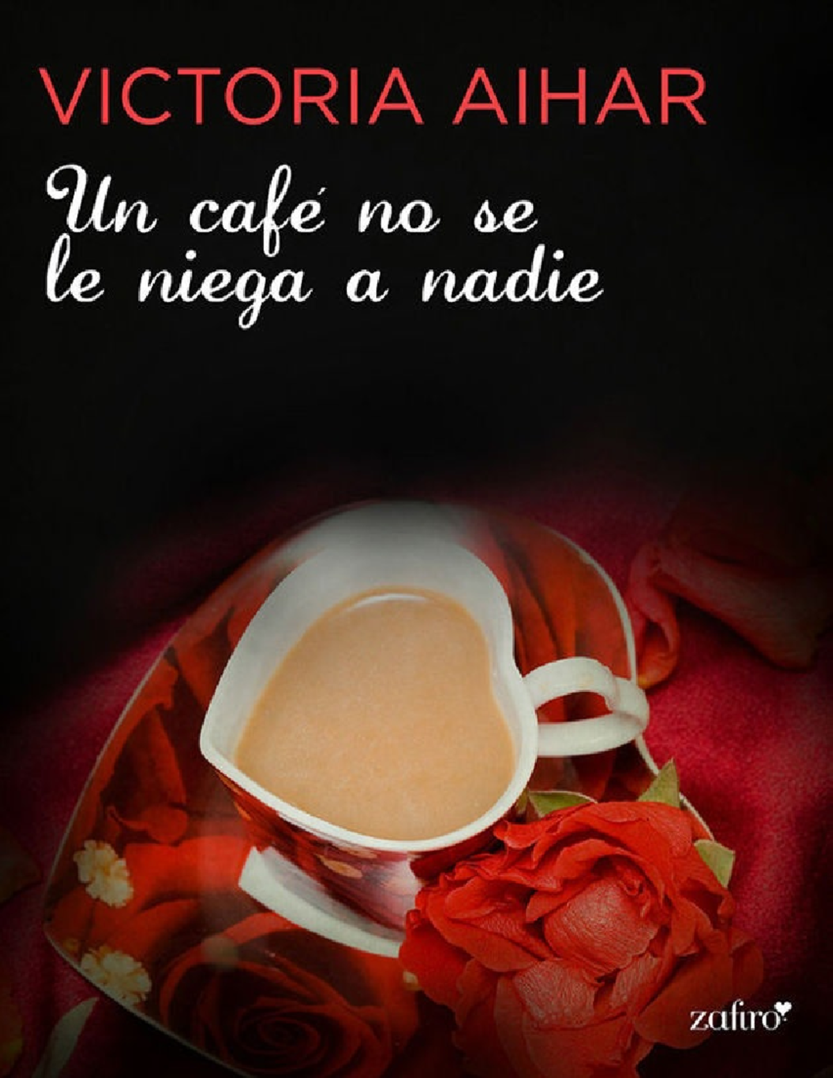 Un cafe no se le niega a nadie Victoria Aihar - Índice Portada ...