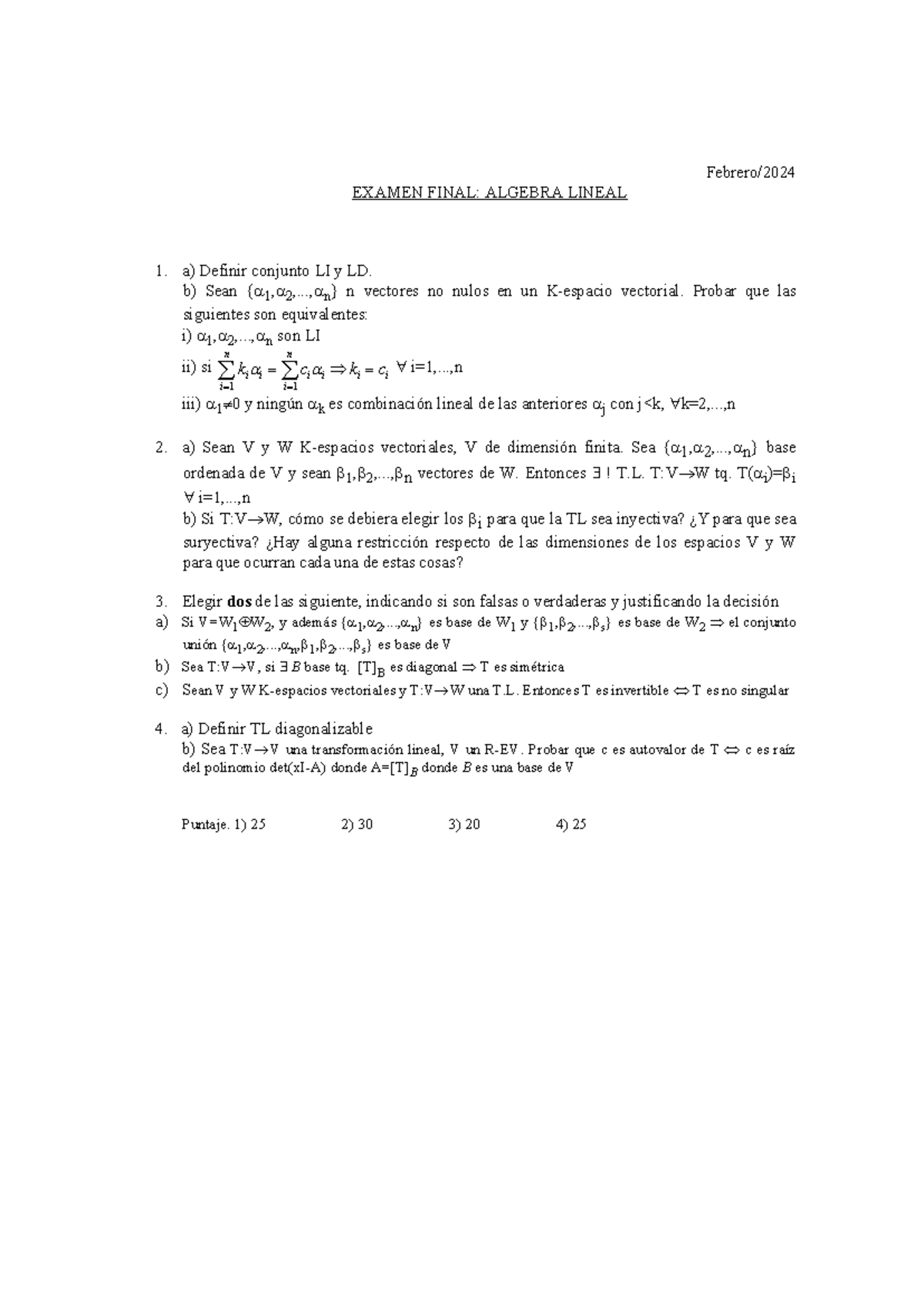 Final AL 1 - Febrero/ EXAMEN FINAL: ALGEBRA LINEAL 1. a) Definir conjunto LI y LD. b) Sean { 1 ...