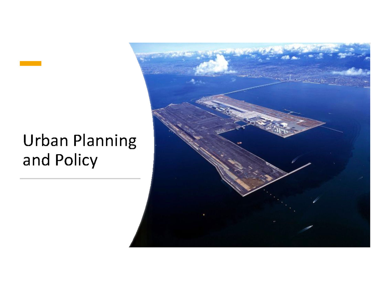 Planning and Policy Notes Fall 2022 - Urban Planning and Policy Policy ...