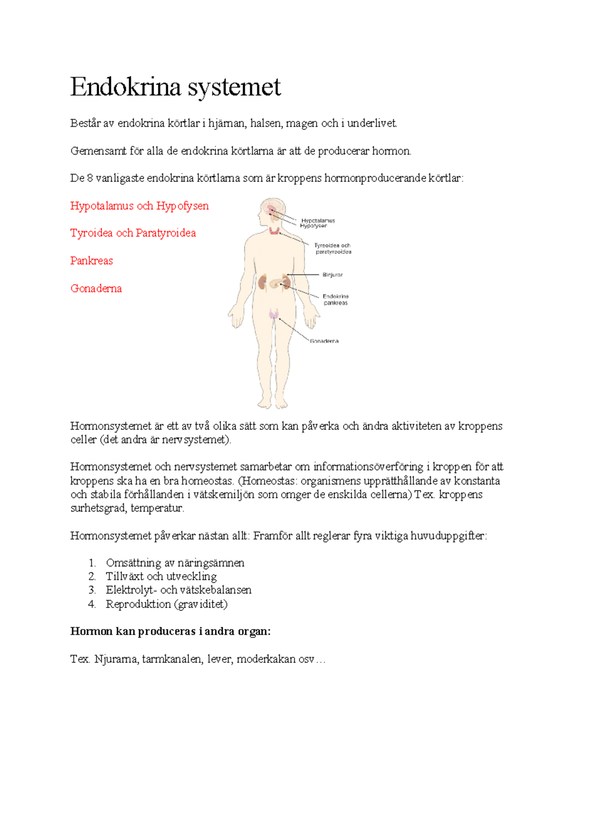 Endokrina systemet - Endokrina systemet Består av endokrina körtlar i ...