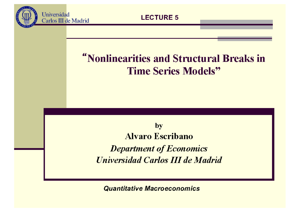 Lecture 5 - “Nonlinearities and Structural Breaks in Time Series Models” by Alvaro Escribano ...