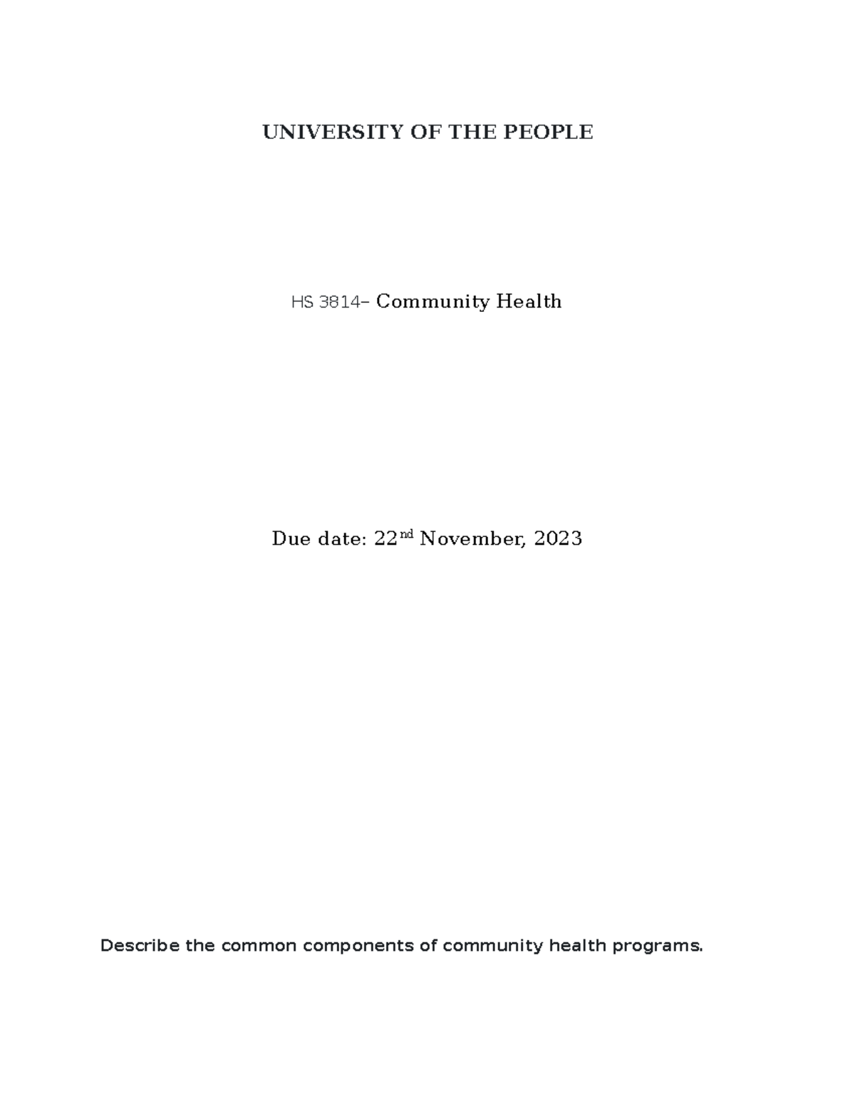 Community health assignment 1 - UNIVERSITY OF THE PEOPLE HS 3814 ...