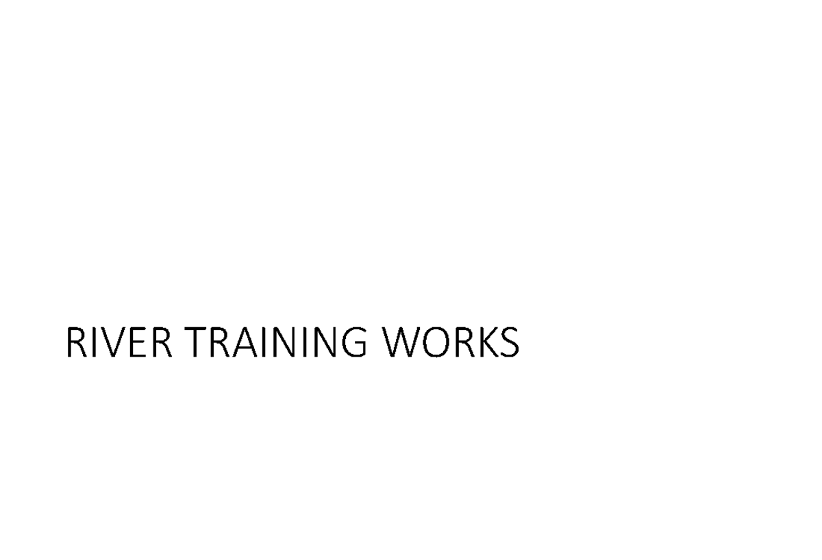 River Training Works - It's lecture note - RIVER TRAINING WORKS River ...