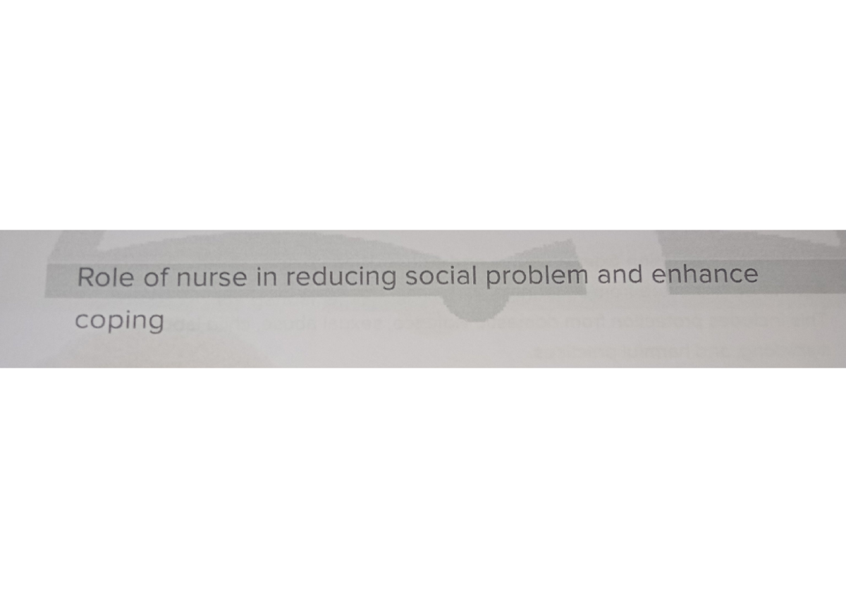 Role of nurse in reducing social problem and enhance coping - Bsc ...
