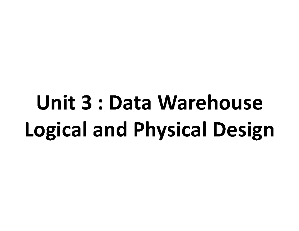 Chapter 3 Data Warehouse Physical Design - Unit 3 : Data Warehouse ...