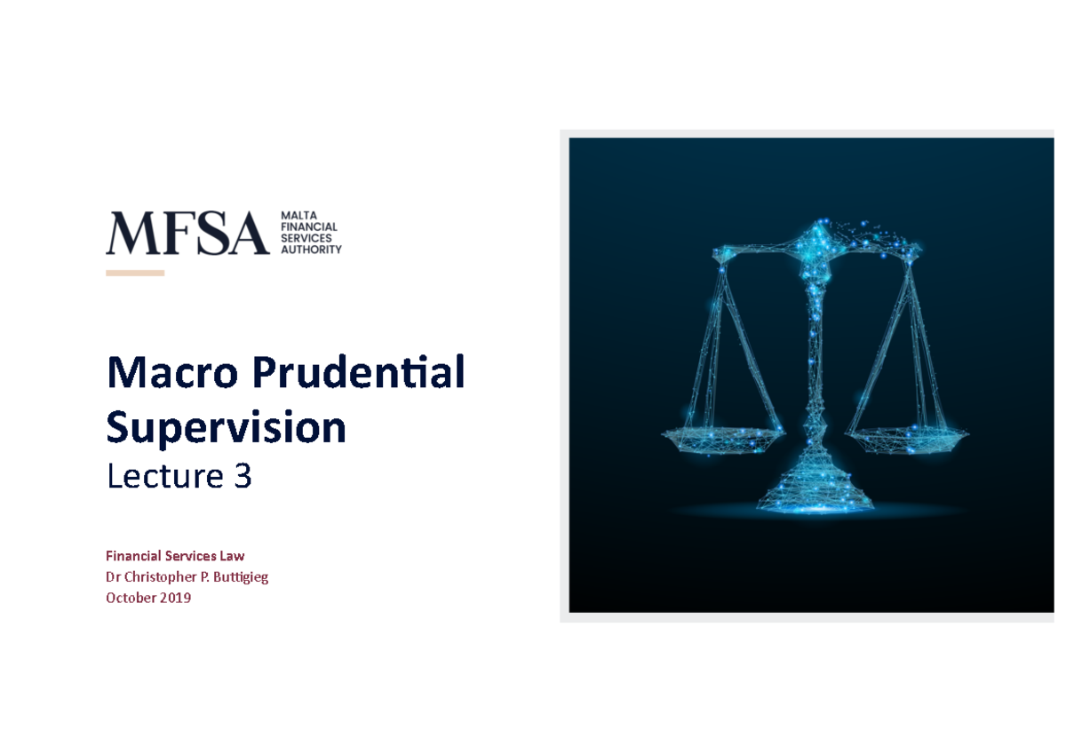 2019 - Lecture 3 Macro Prudential Supervision - Updated - Macro Pruden ...