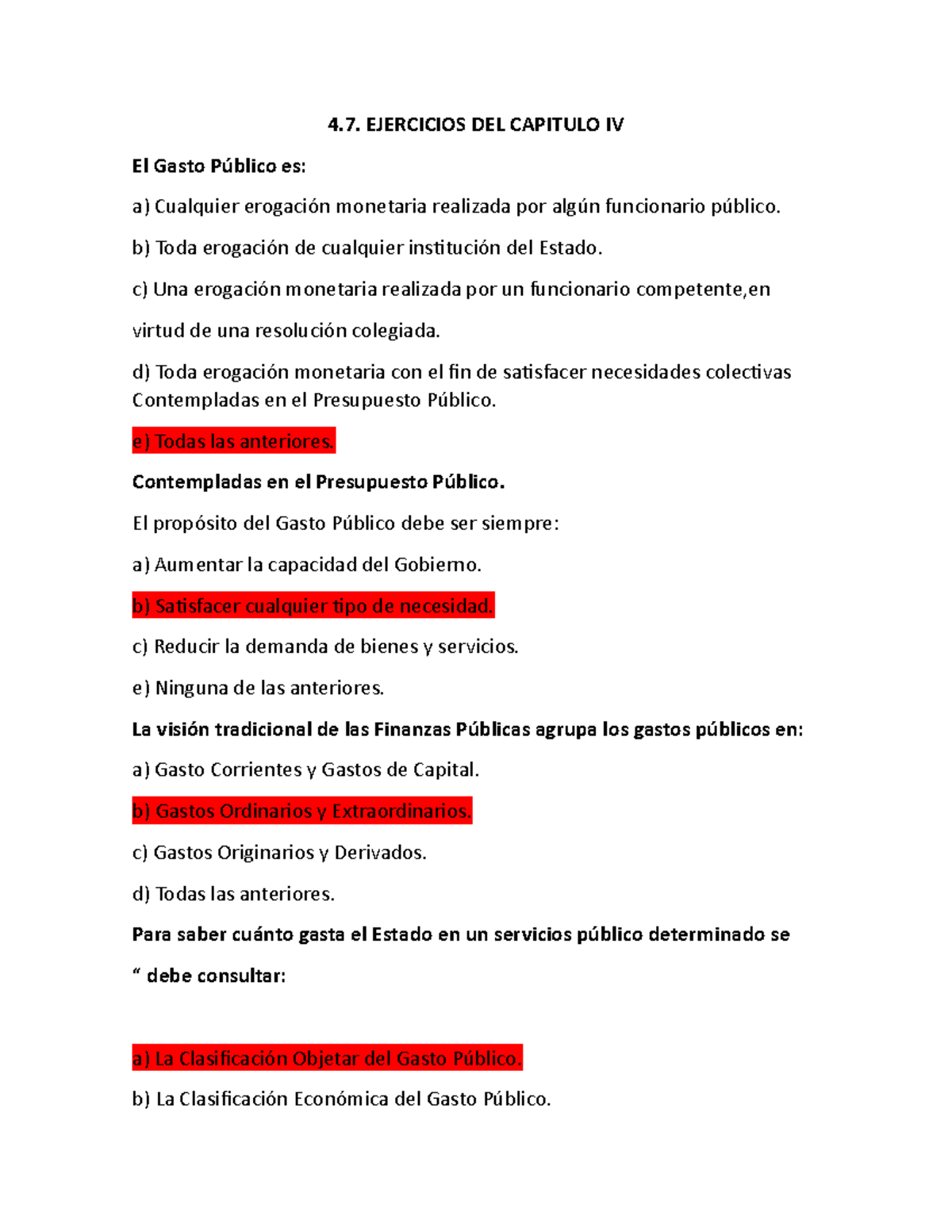 Capitulo IV - 4. EJERCICIOS DEL CAPITULO IV El Gasto Público es: a) Cualquier erogación ...