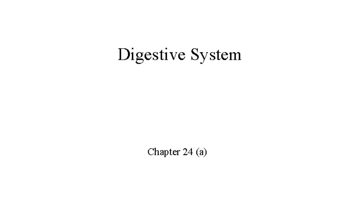 14 ch24 Digestive 1 - Digestive System Chapter 24 (a) Anatomy of the ...