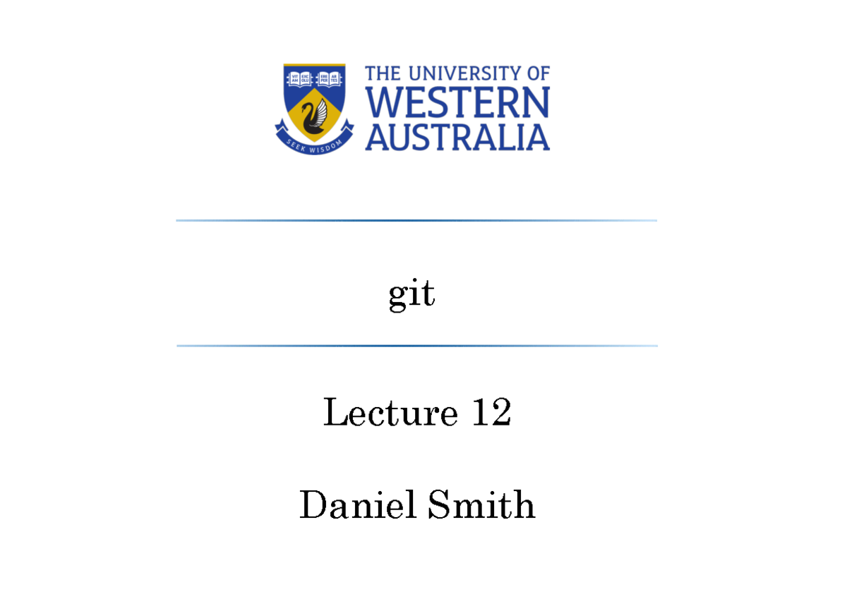 L12 git - aaaa - git Lecture 12 Daniel Smith Mistakes, Time Travel and final_2 git Commands ...