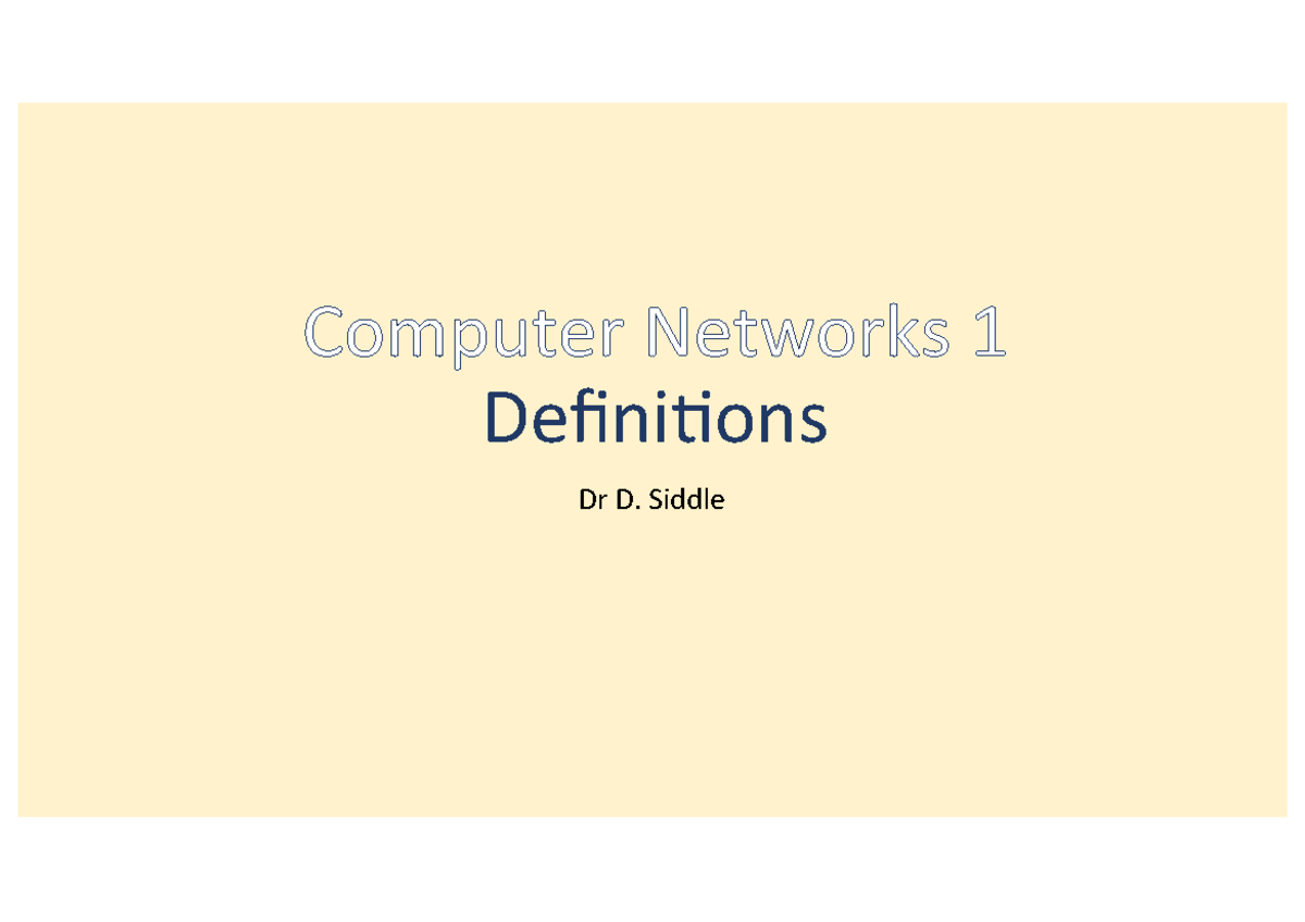 Networks - Lecture 1 - Computer Networks 1 Defiitois Dr D. Siddle Purposes of a ietwork To ...