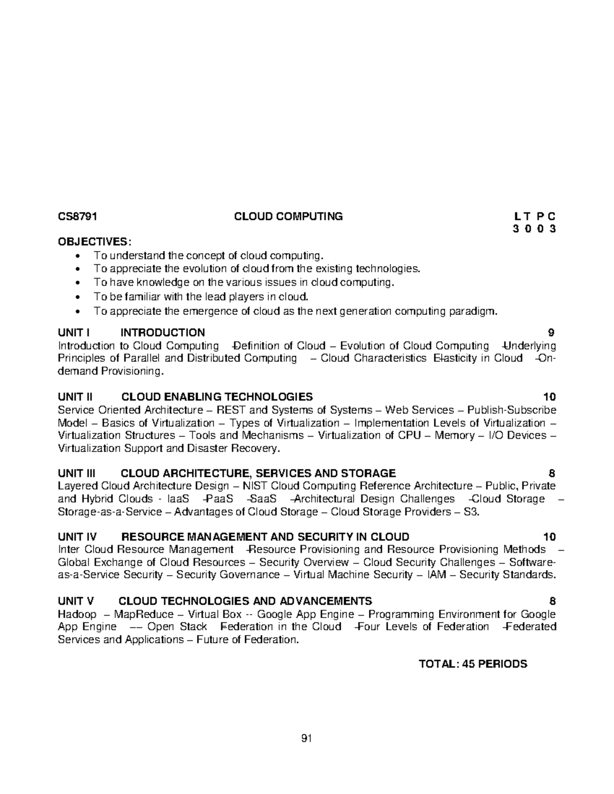 CS8791 - 91 CS8791 CLOUD COMPUTING L T P C 3 0 0 3 OBJECTIVES: To understand the concept of ...