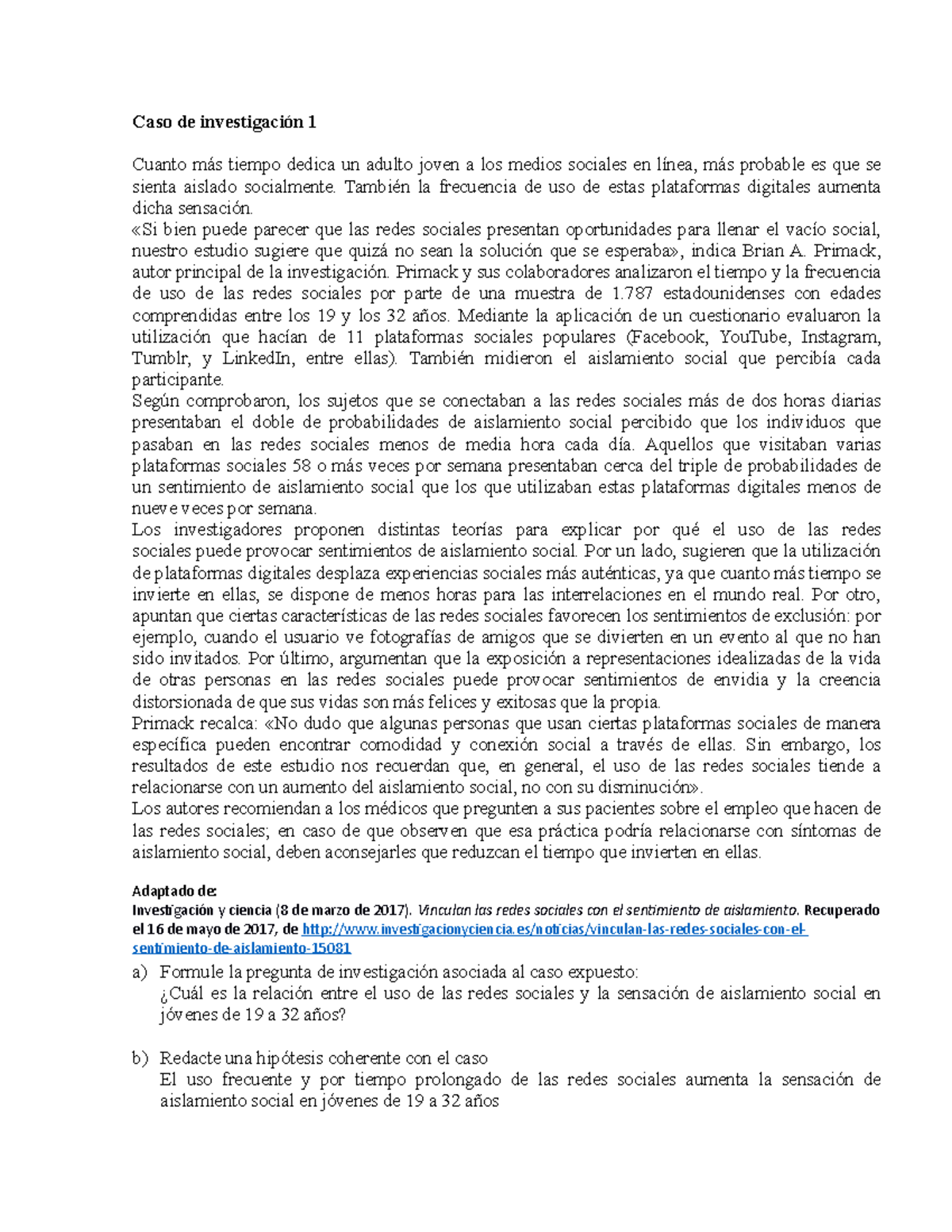 resolucion de ejer - Caso de investigación 1 Cuanto más tiempo dedica un adulto joven a los ...