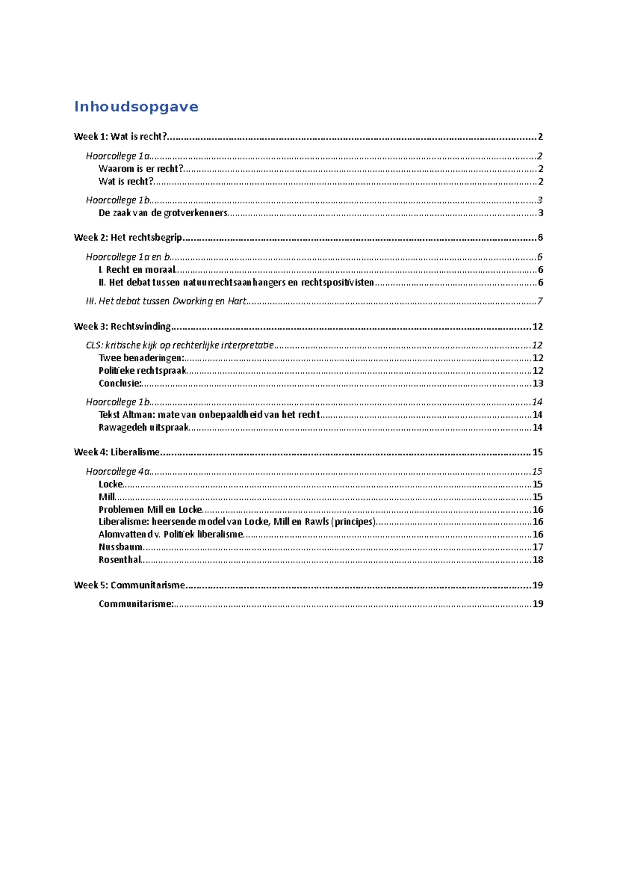 Beknopte samenvatting week 1-7 - 1: Wat is - Studeersnel