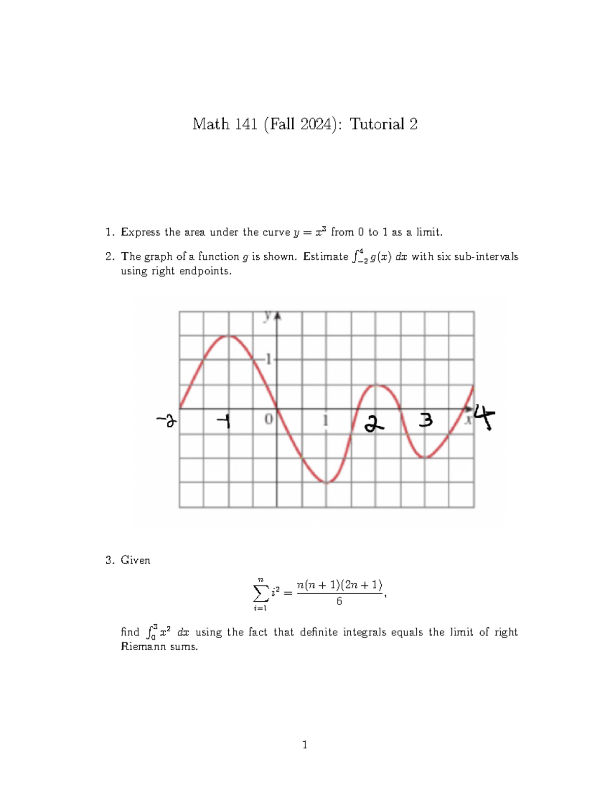 Problems Tutorial 2 - Math 141 - Fall 2024 - Math 141 (Fall 2024): Tutorial 2 Express the area ...