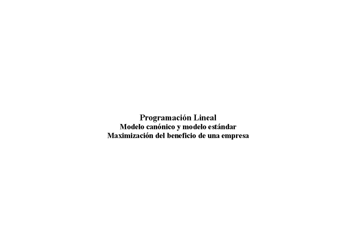 Programación Lineal. Modelo canónico y modelo estándar - Programación ...