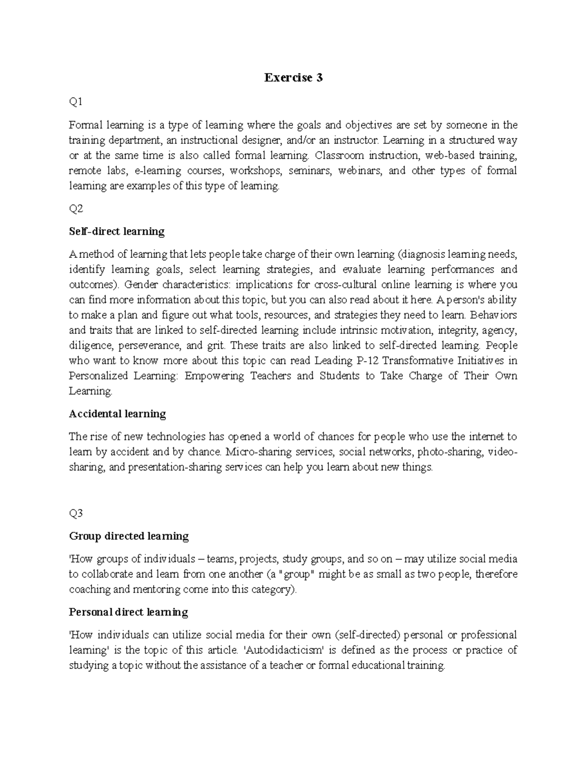 Exersice Chapter 3 - Exercise 3 Q Formal learning is a type of learning where the goals and ...