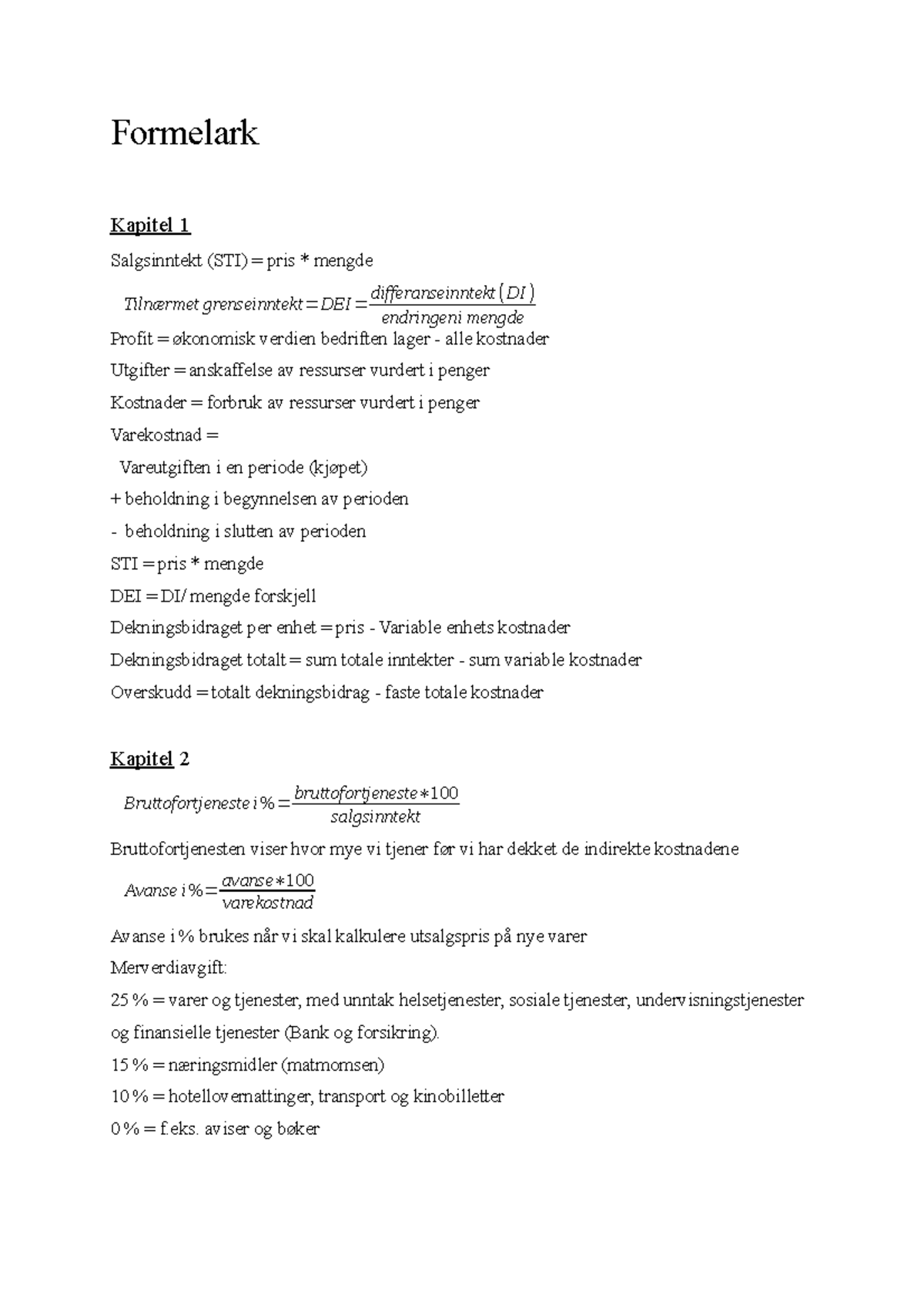 Formelark - Formelark Kapitel 1 Salgsinntekt (STI) = pris * mengde ...