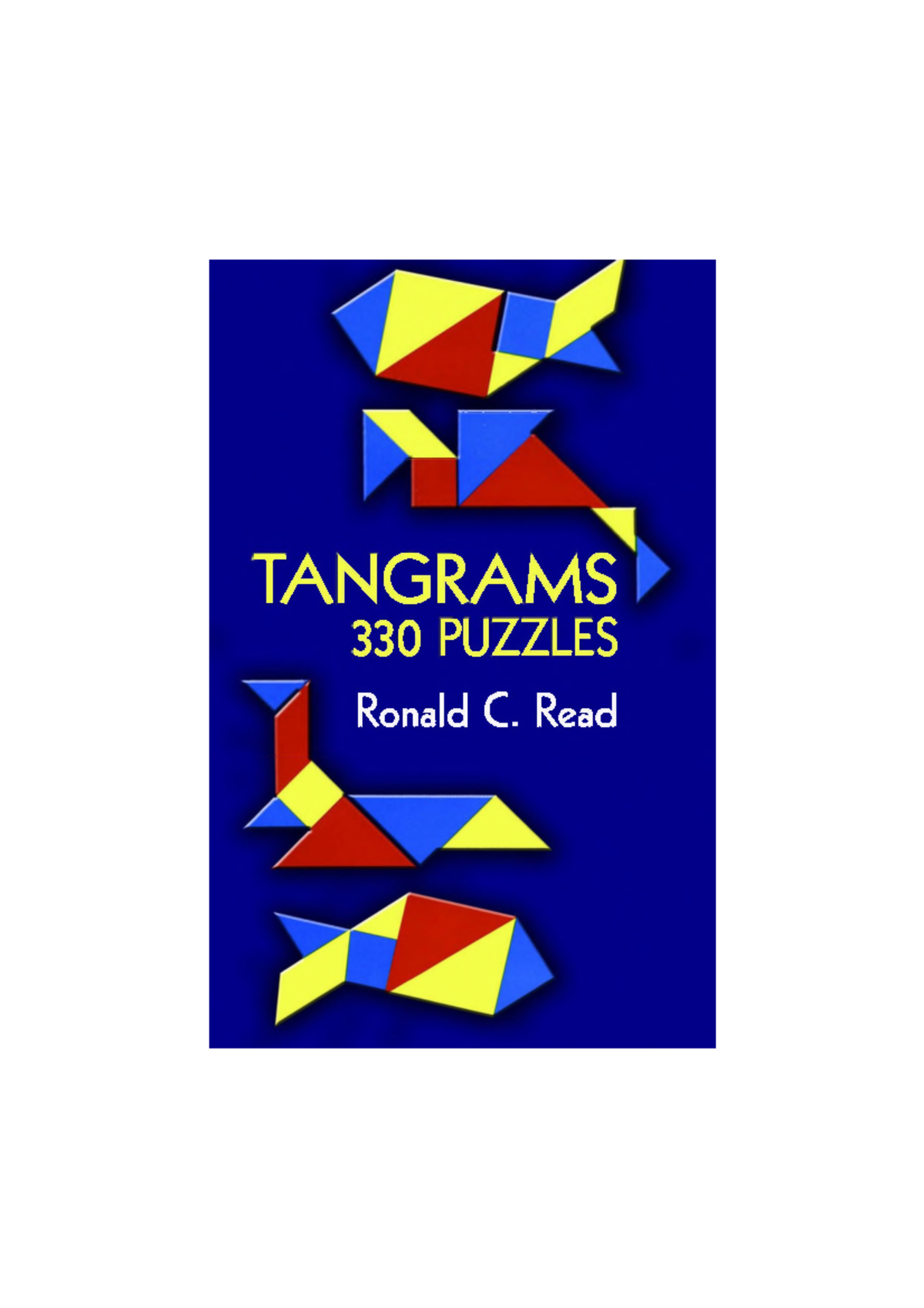 Tangrams 330 Puzzles (Dover Recreational Math) (Ronald C. Read) (Z ...