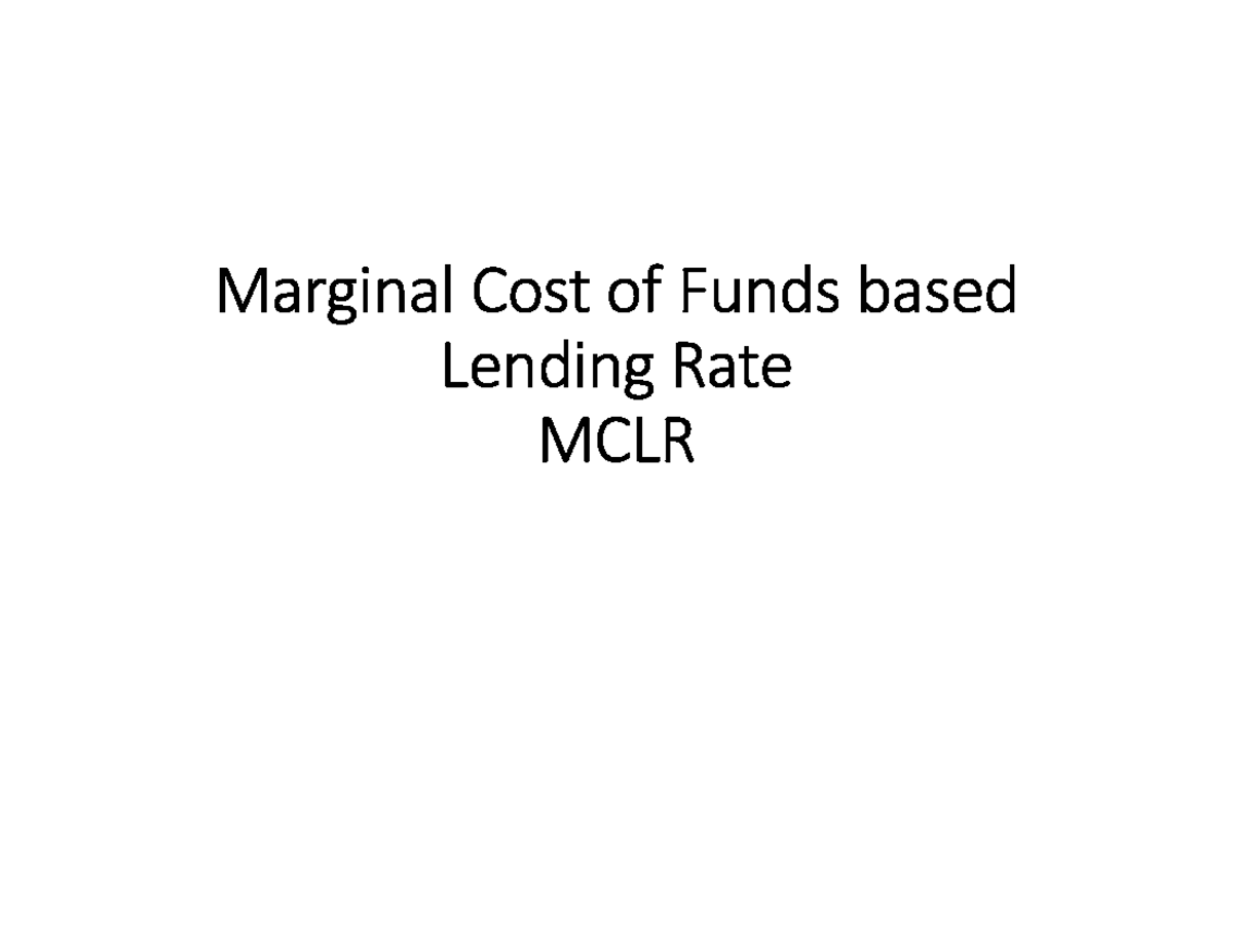 MCLR - Lecture notes 2 - Marginal Cost of Funds based Lending Rate MCLR ...