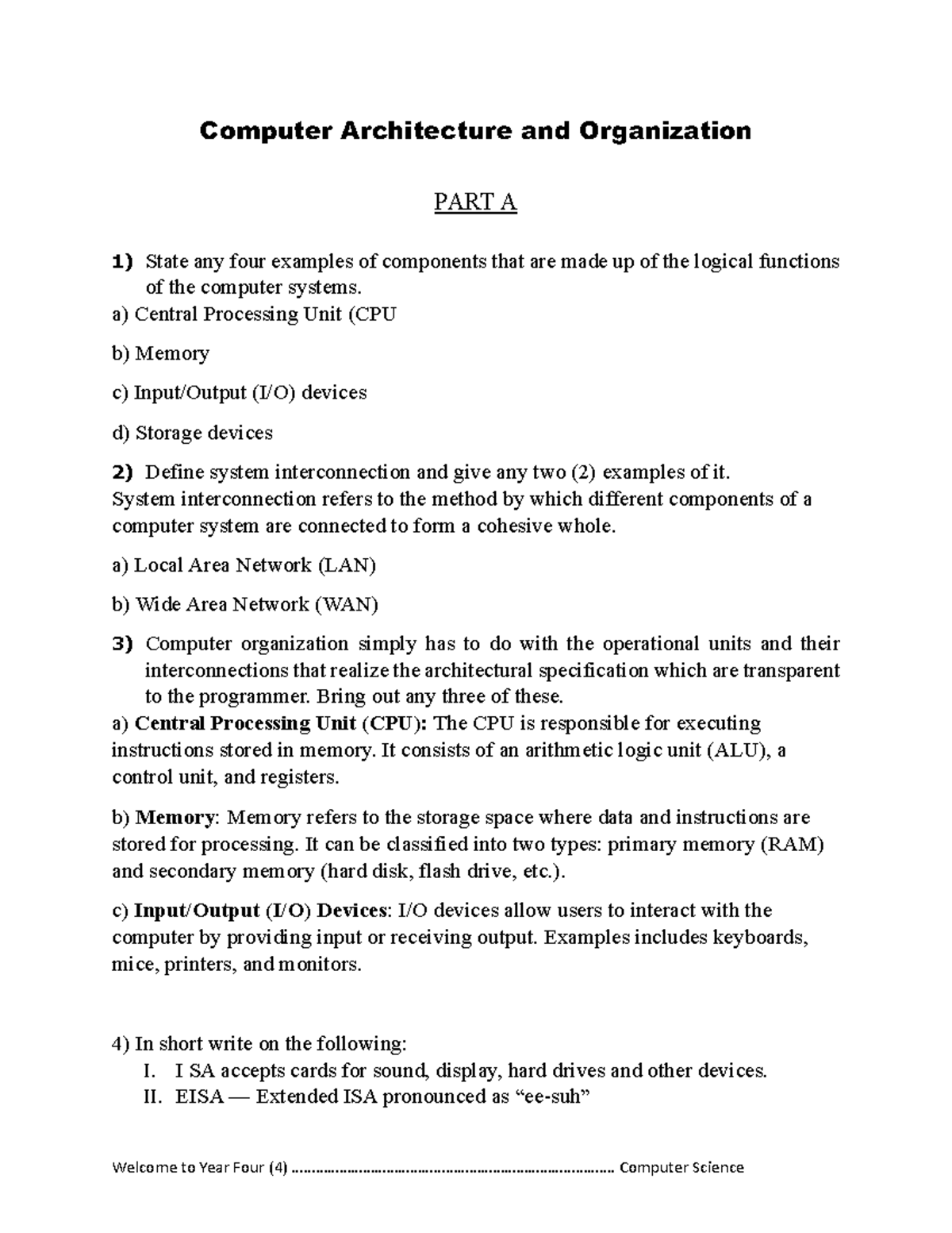 See u in Yr 4 (note exam COA) - Computer Architecture and Organization PART A State any four ...
