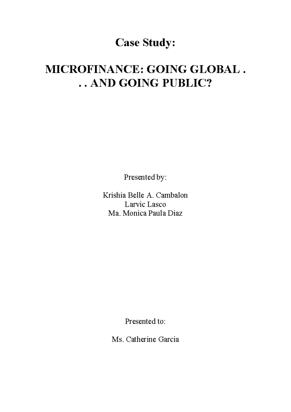 CASE Study IN Strat - Case Study: MICROFINANCE: GOING GLOBAL. .. AND GOING PUBLIC? Presented by ...
