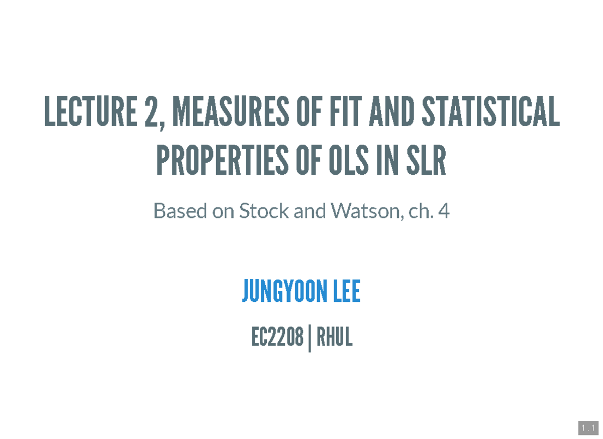 LECTURE 2, MEASURES OF FIT AND STATISTICAL LECTURE 2, MEASURES OF FIT AND STATISTICAL PROPERTIES ...