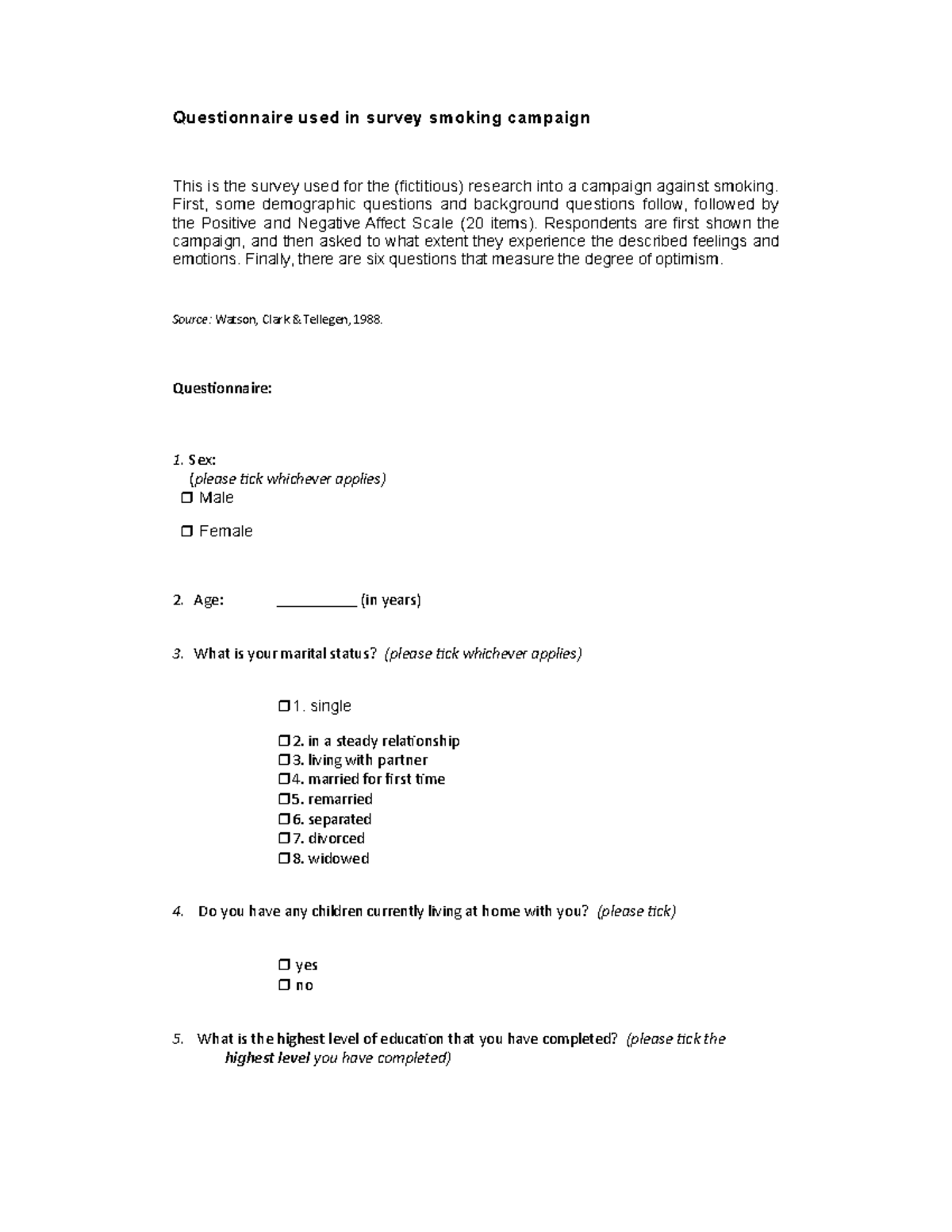 Questionnaire used in survey smoking campaign - First, some demographic ...