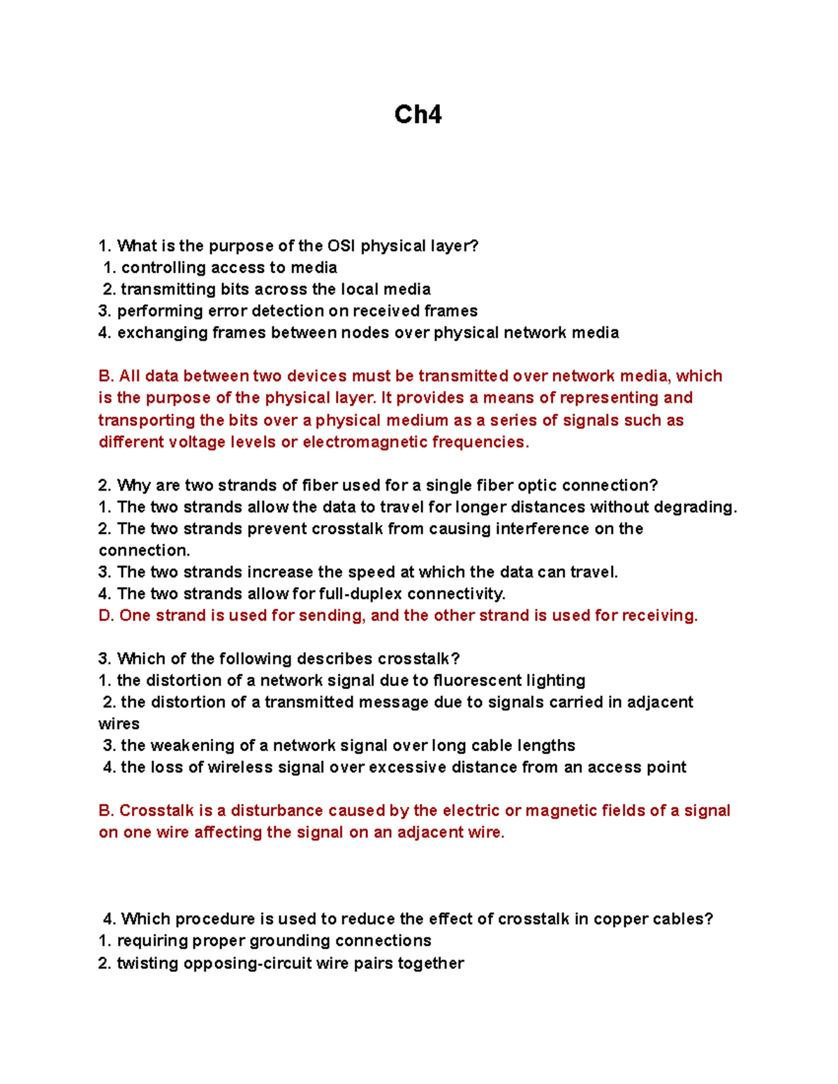 Ch4 MCQ - zcx - Ch What is the purpose of the OSI physical layer? controlling access to media ...