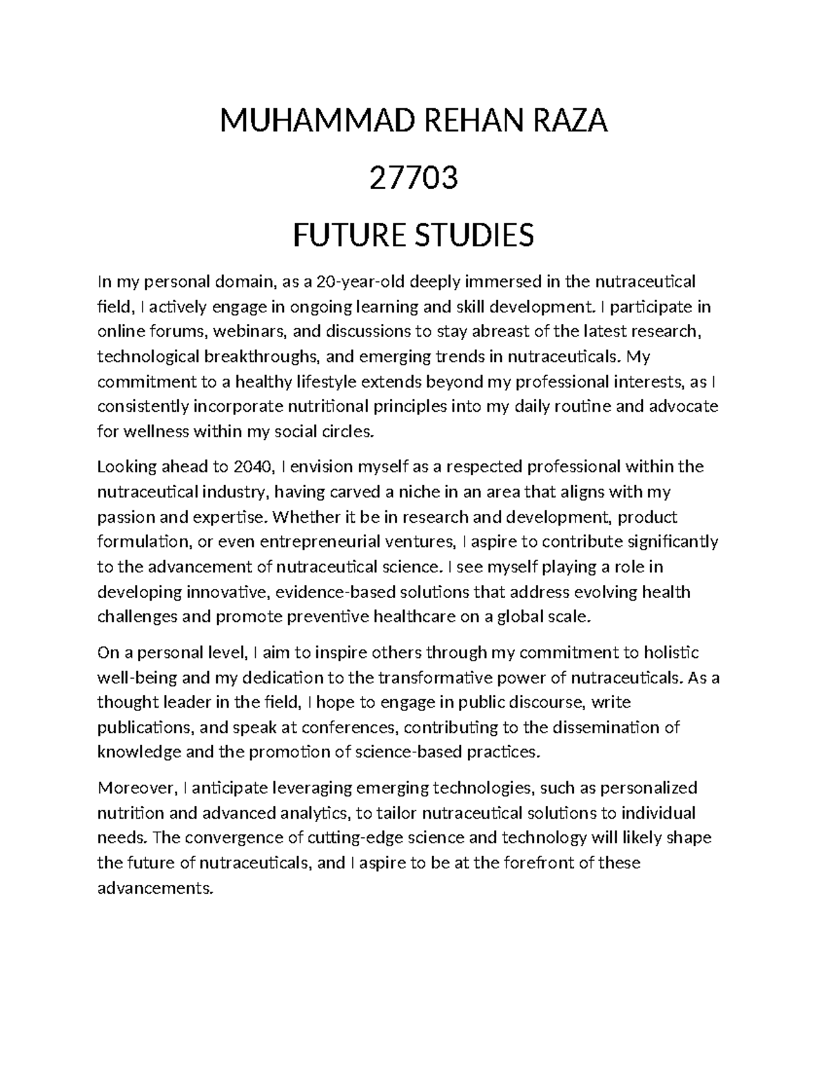 Muhammad Rehan RAZA summary - MUHAMMAD REHAN RAZA 27703 FUTURE STUDIES In my personal domain, as ...