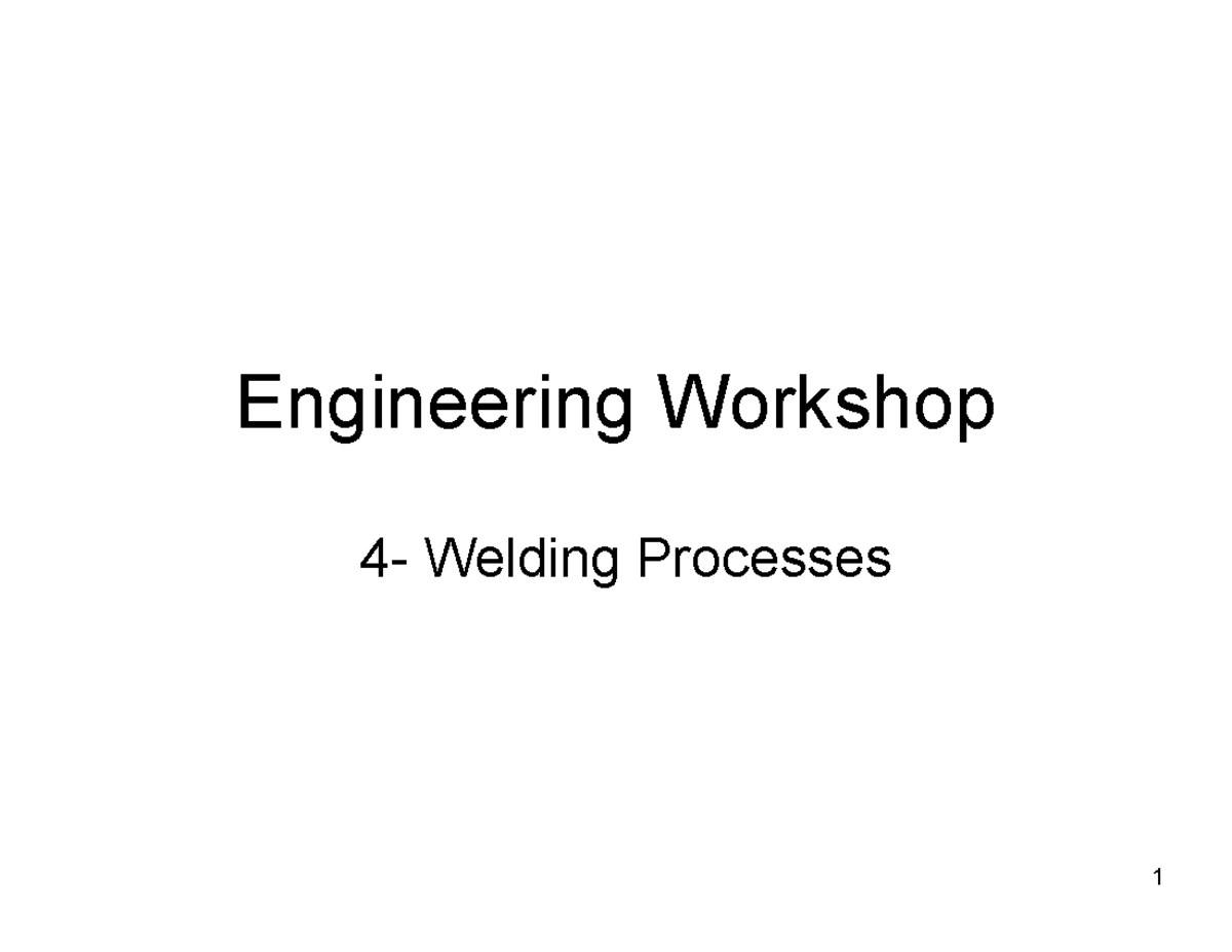 Lecture 7 .Welding marked - Engineering Workshop 4- Welding Processes ...