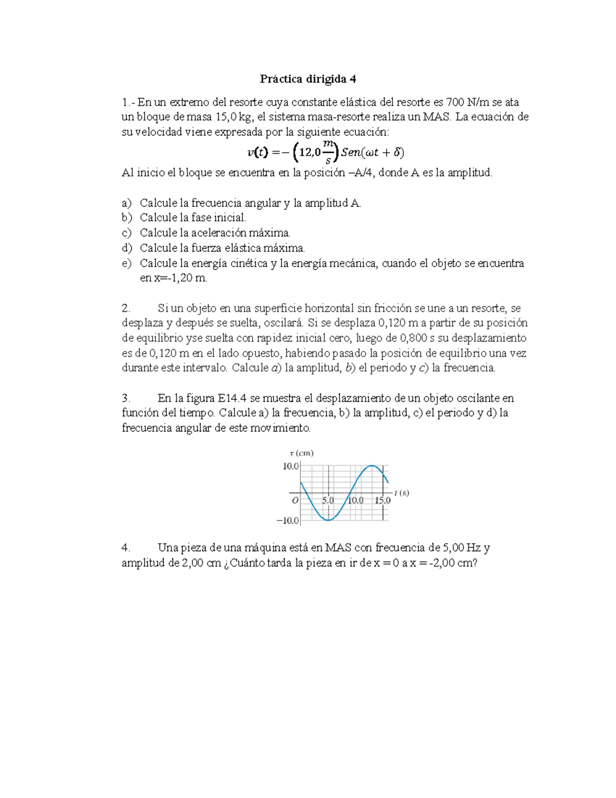 Práctica dirigida 4-MAS - Práctica dirigida 4 1 .- En un extremo del resorte cuya constante ...