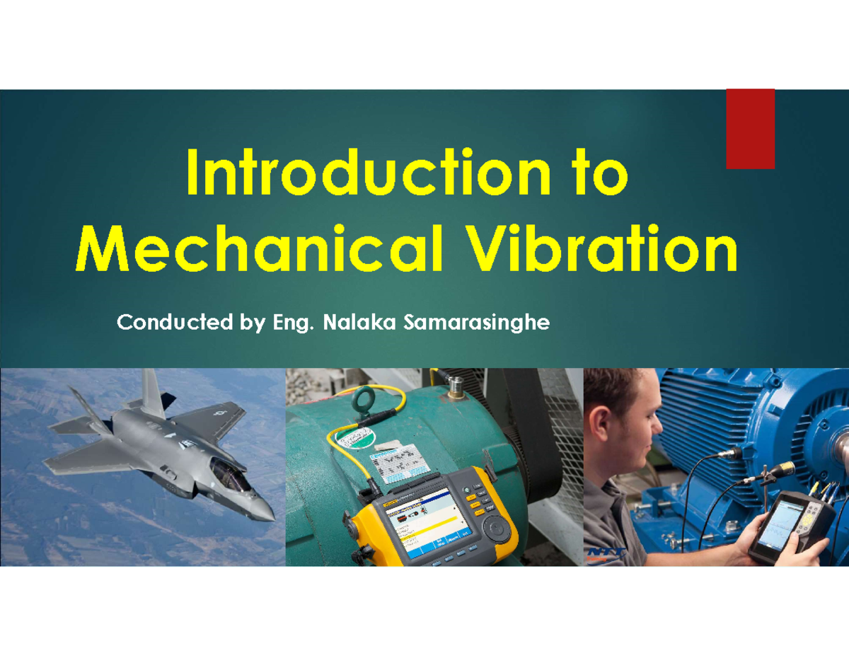 Introduction Mechanical Vibration - Introduction to Mechanical Vibration Conducted by Eng ...