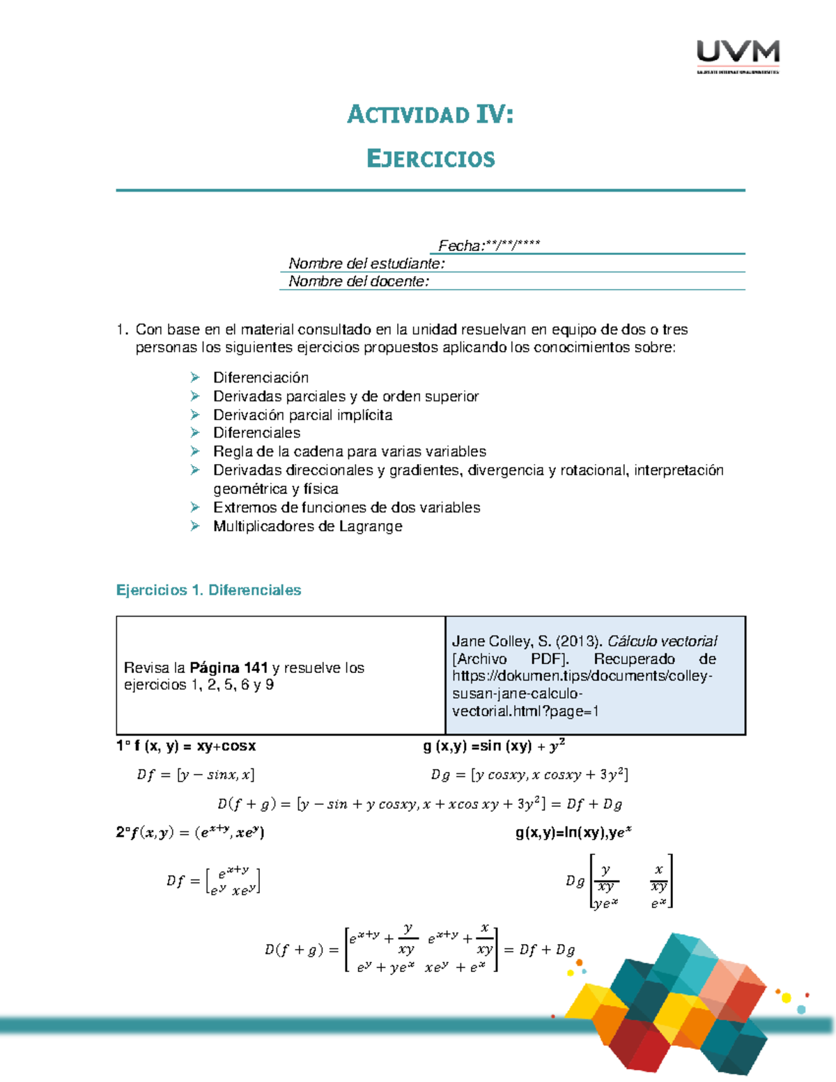 A4 Ejercicios (1) Calculo - ACTIVIDAD IV: EJERCICIOS Fecha://**** Nombre del estudiante: Nombre ...