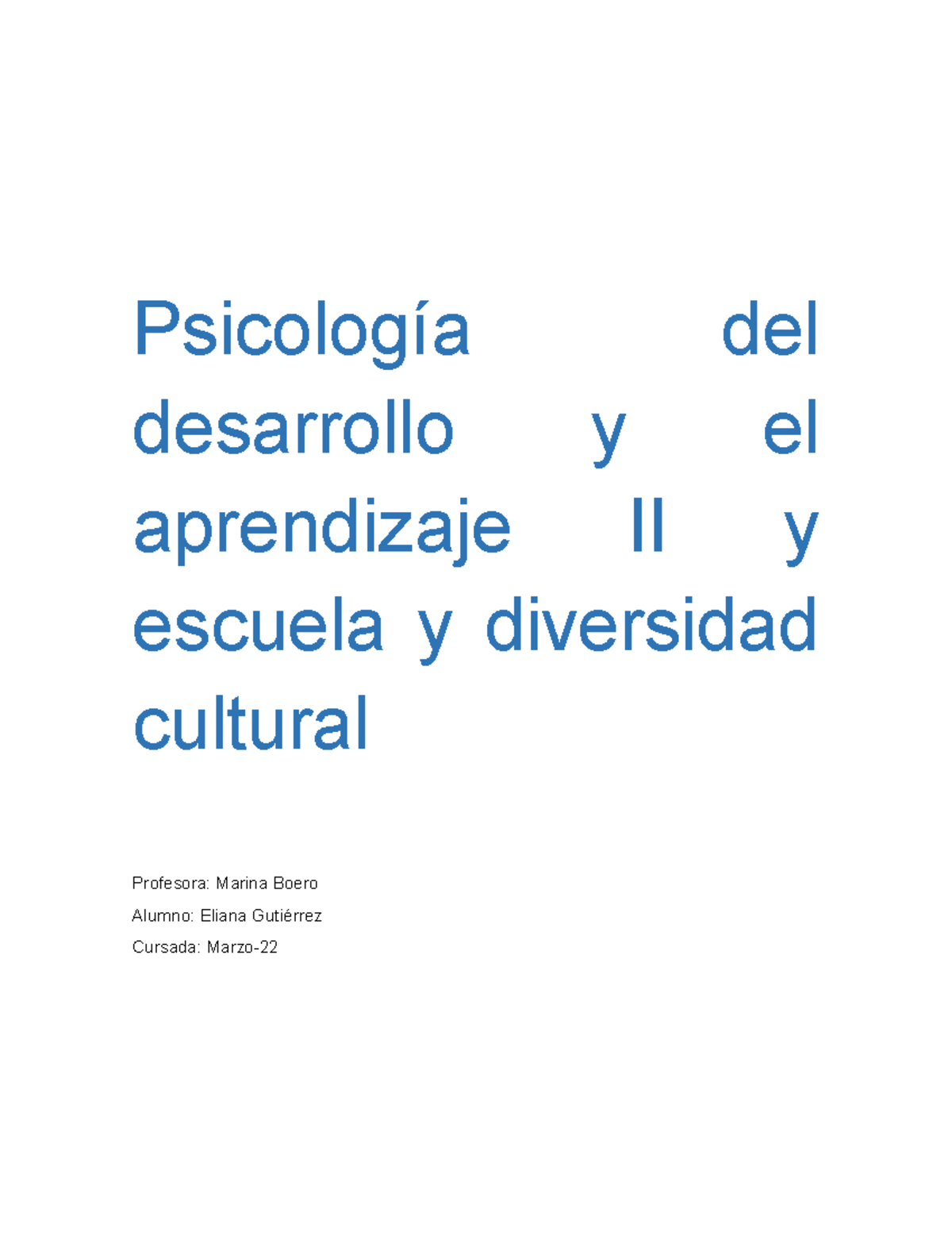 Psicología del desarrollo y el aprendizaje II y escuela y diversidad cultural - Psicología del ...