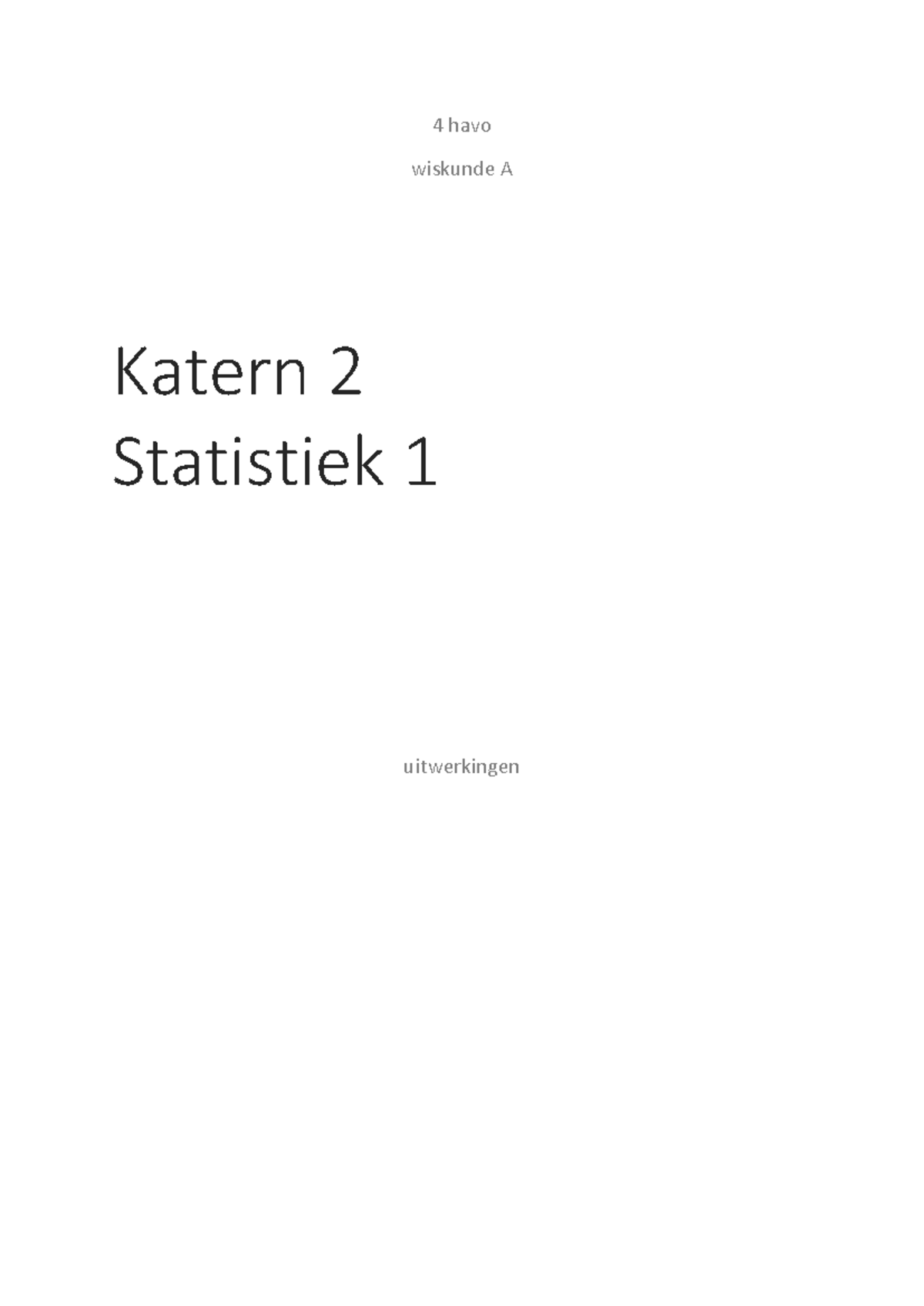 4H Katern 2 uitwerkingen - 4 havo wiskunde A Katern 2 Statistiek 1 ...