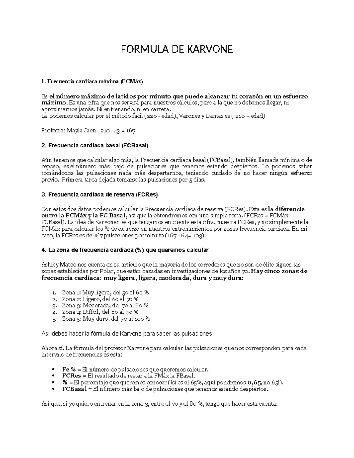 Karvone - FORMULA DE KARVONE Frecuencia cardiaca máxima (FCMáx) Es el ...