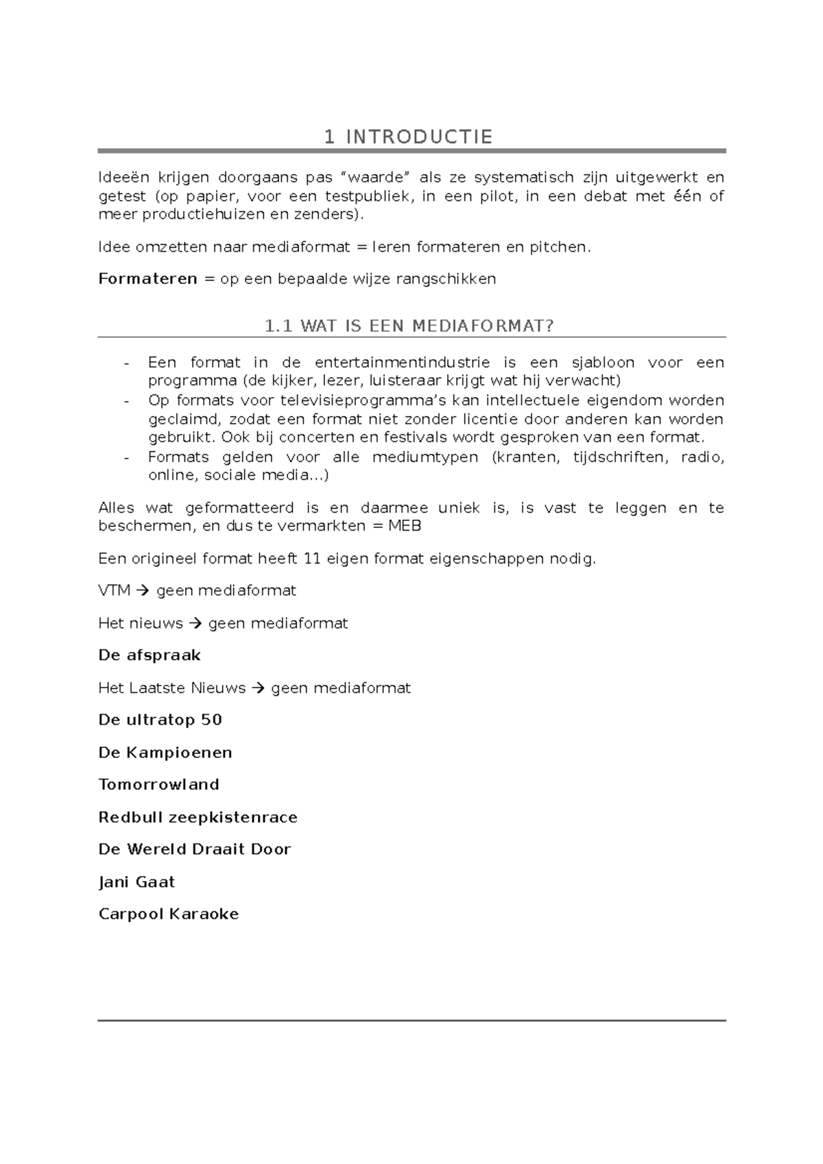 Samenvatting formats - 1 INTRODUCTIE Ideeën krijgen doorgaans pas ...