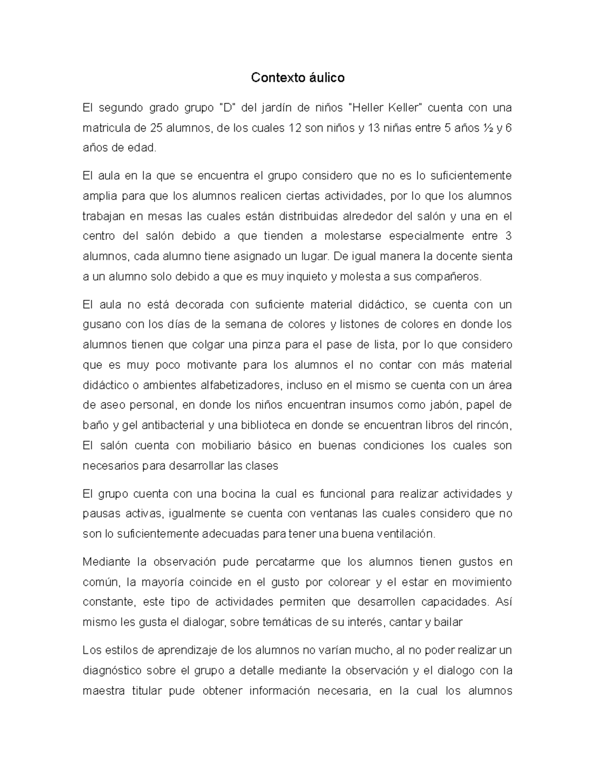 Contexto áulico - El aula en la que se encuentra el grupo considero que no es lo suficientemente ...